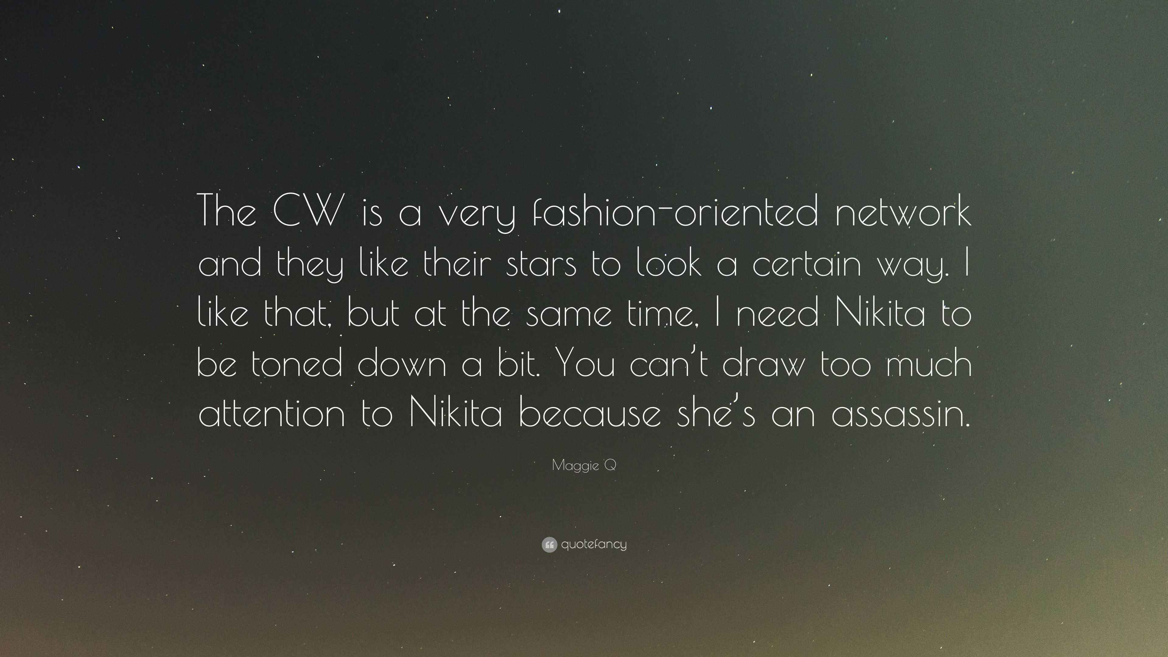 Maggie Q Quote: “The CW is a very fashion-oriented network and they ...