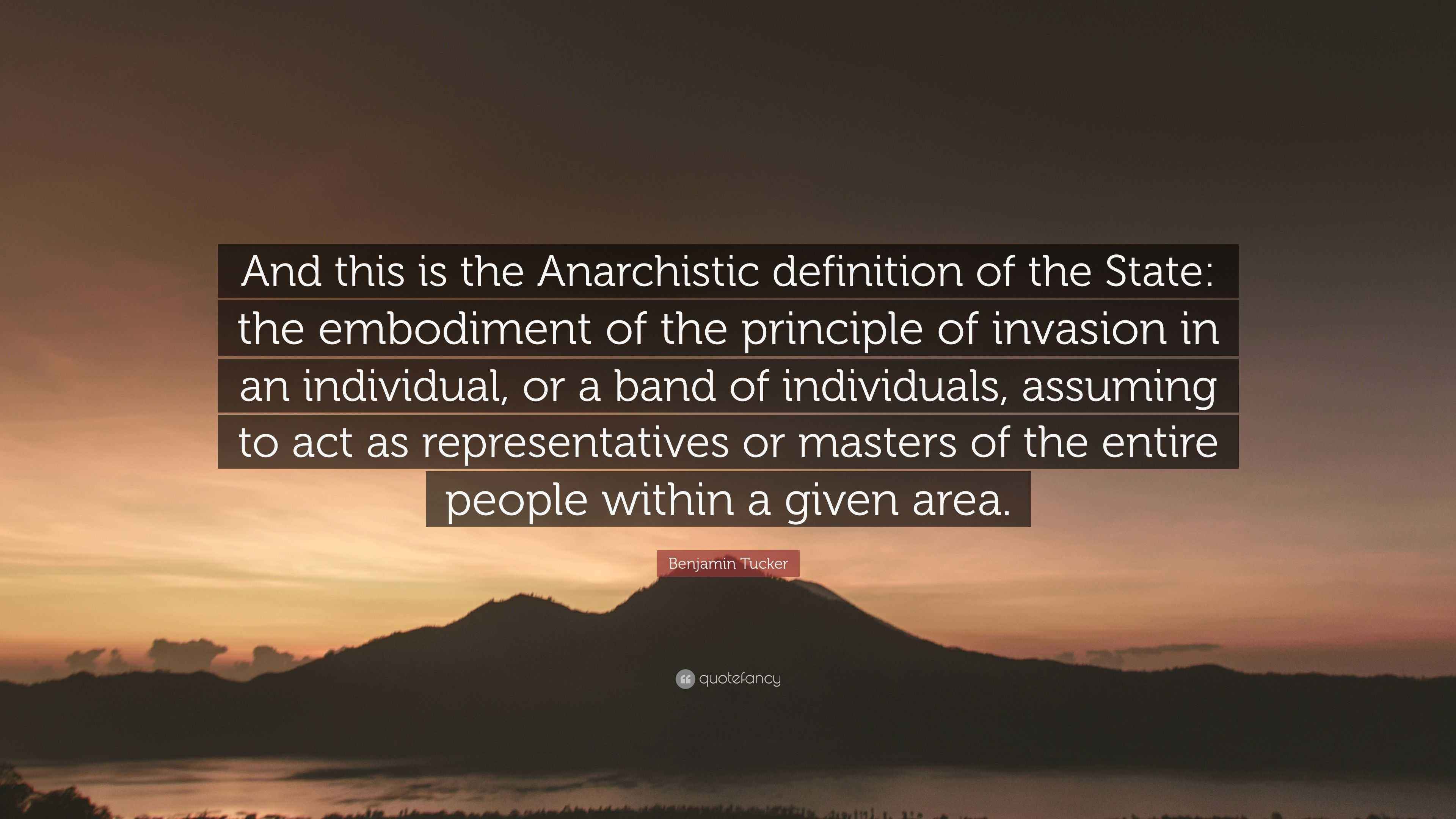 Benjamin Tucker Quote: “And this is the Anarchistic definition of the ...