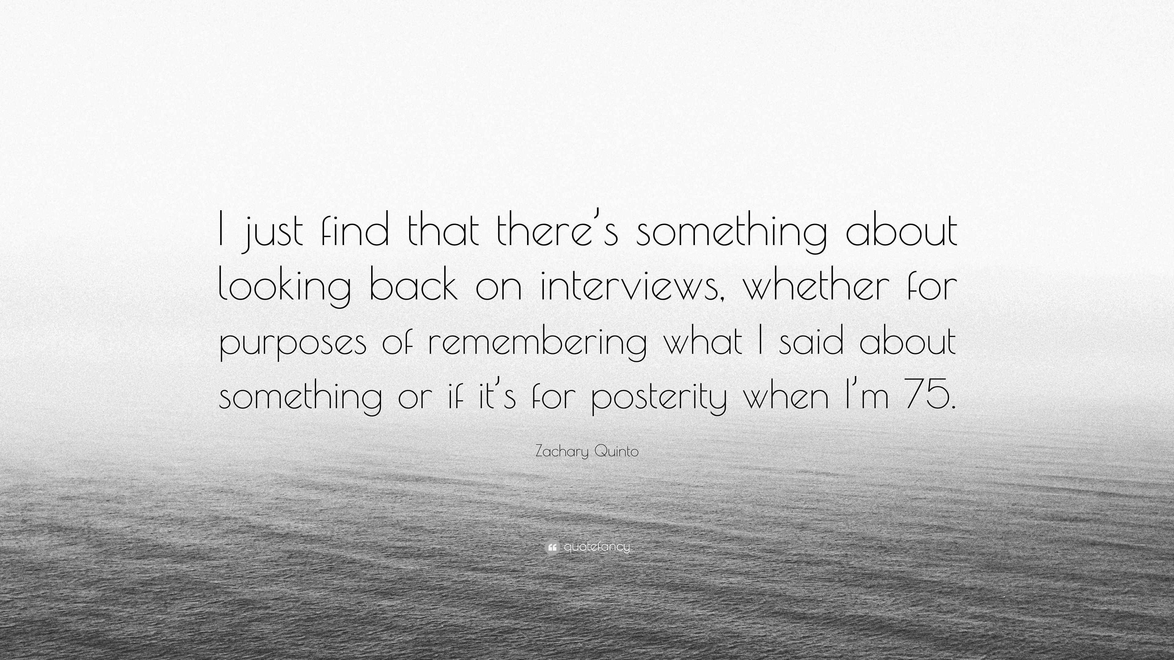 Zachary Quinto Quote: “I just find that there’s something about looking ...