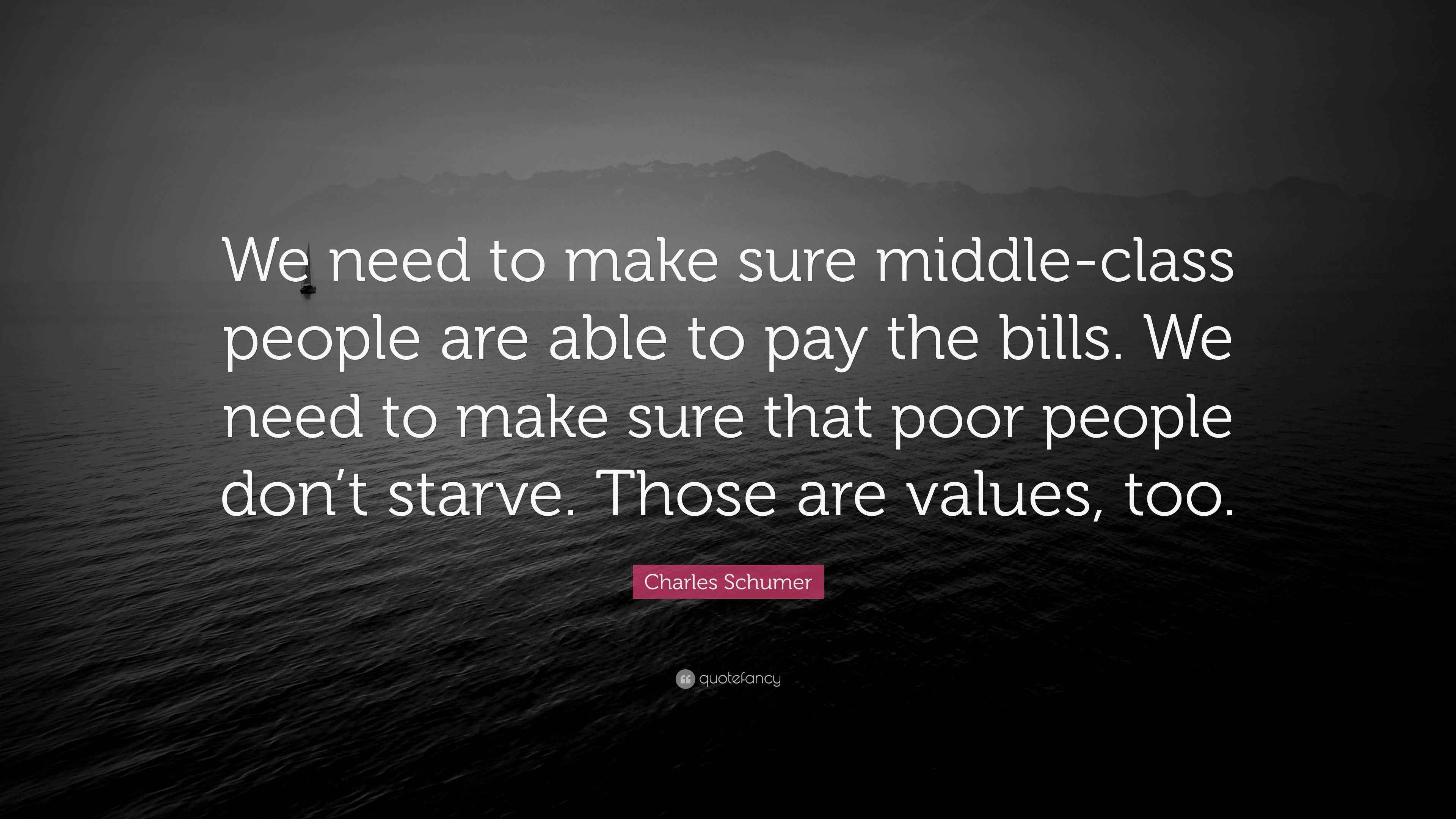 Charles Schumer Quote: “We need to make sure middle-class people are ...