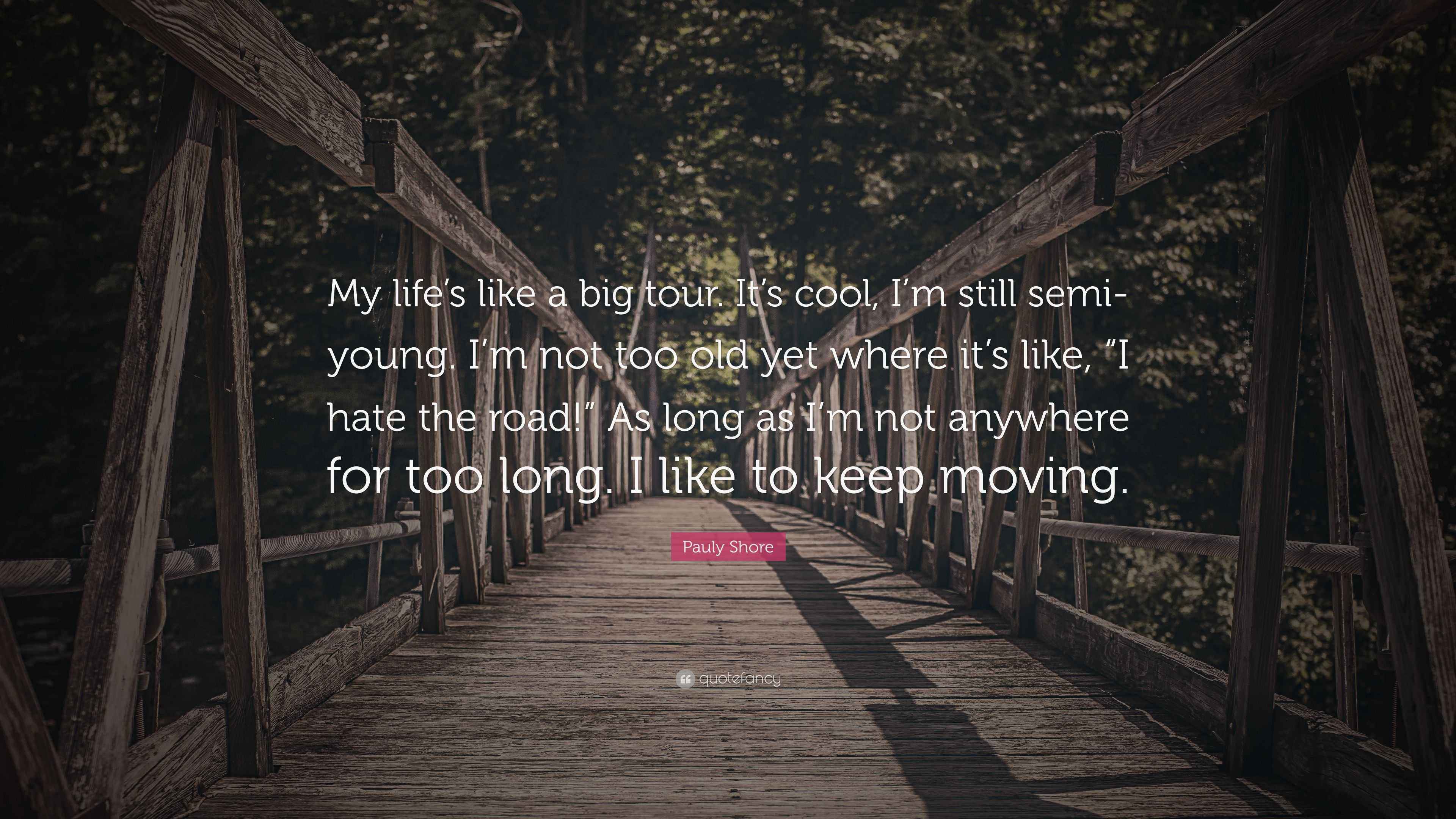 Pauly Shore Quote: “My life’s like a big tour. It’s cool, I’m still ...