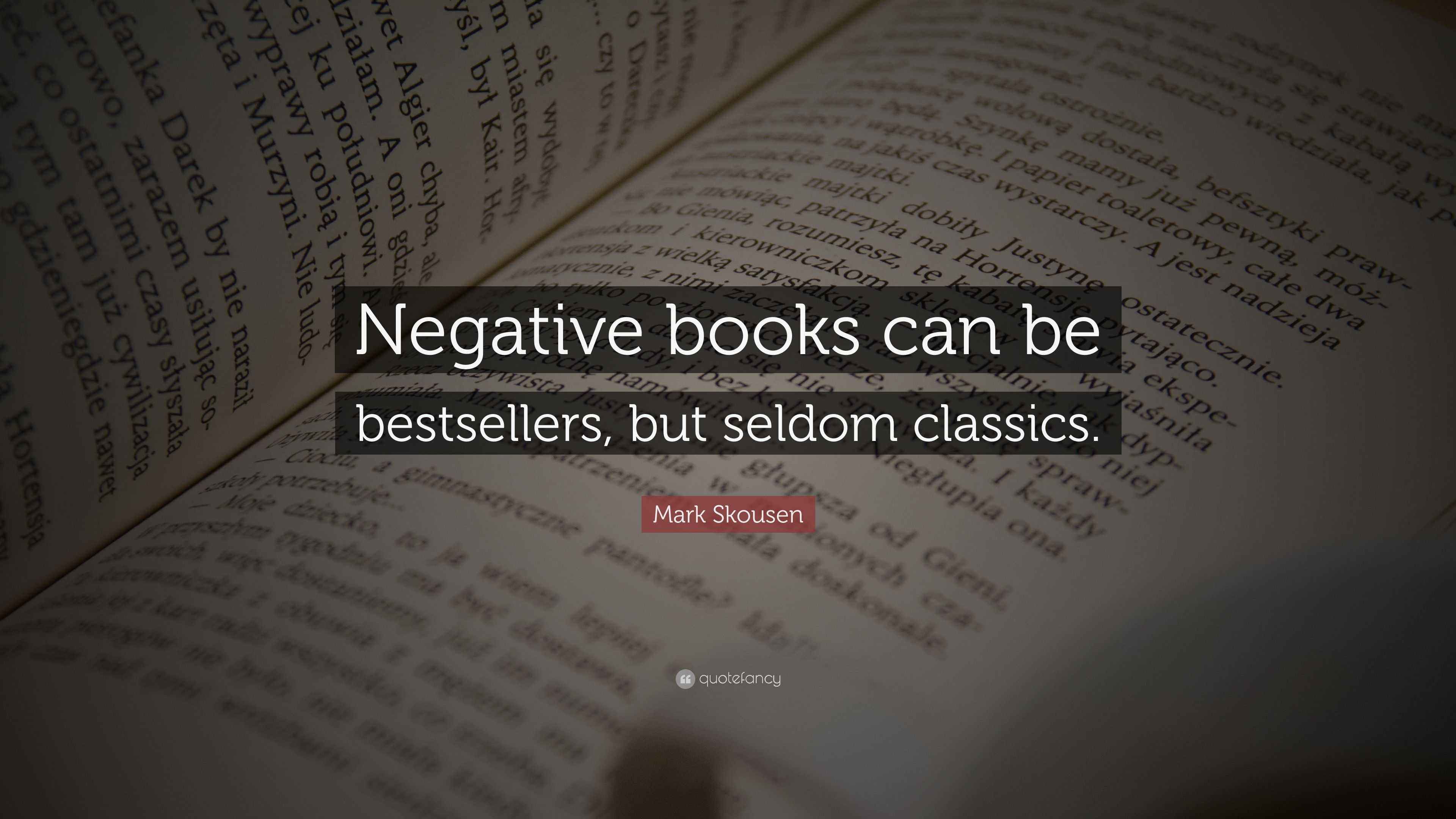 Mark Skousen Quote: “Negative books can be bestsellers, but seldom ...