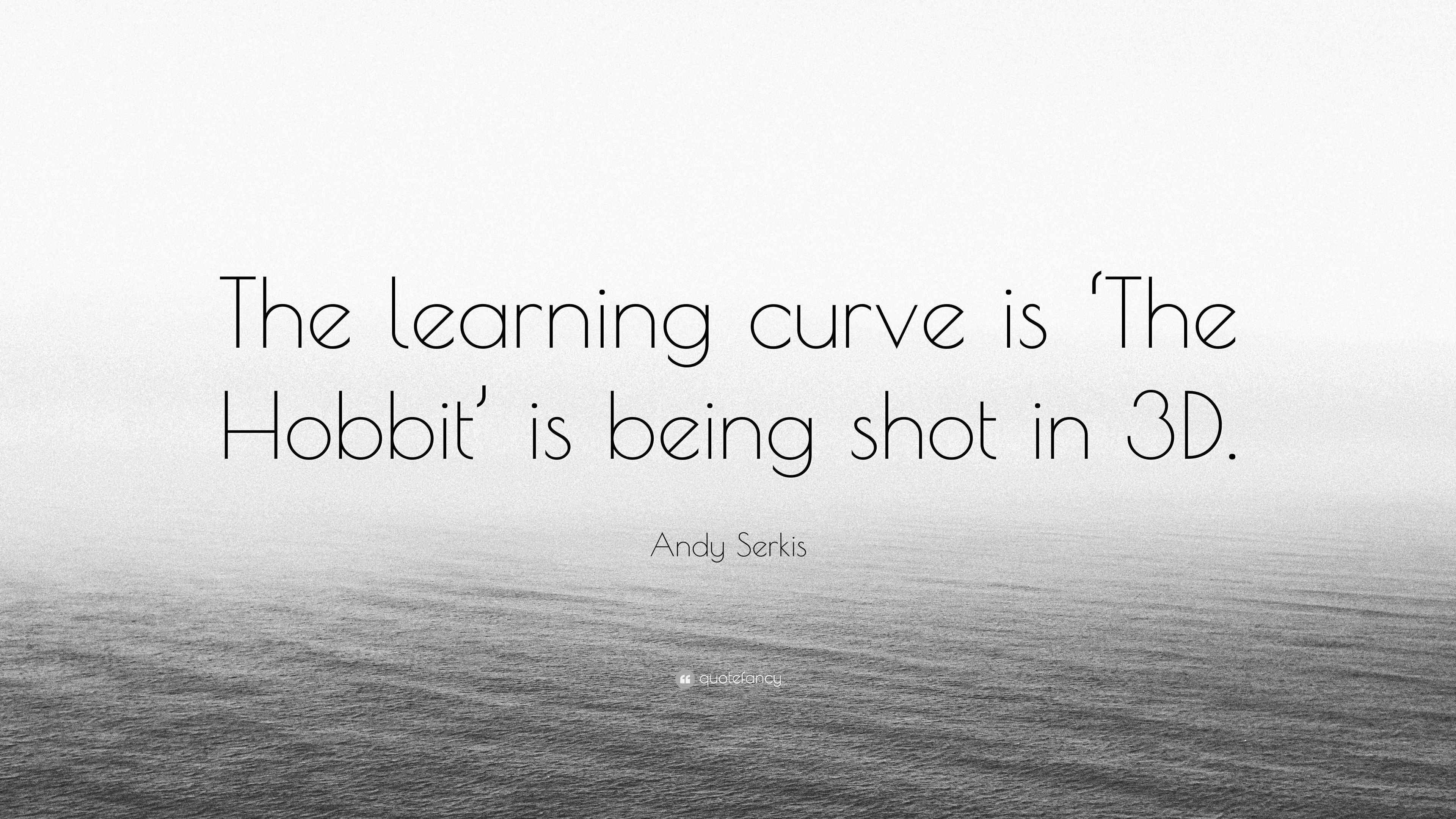 Andy Serkis Quote: “The learning curve is ‘The Hobbit’ is being shot in ...