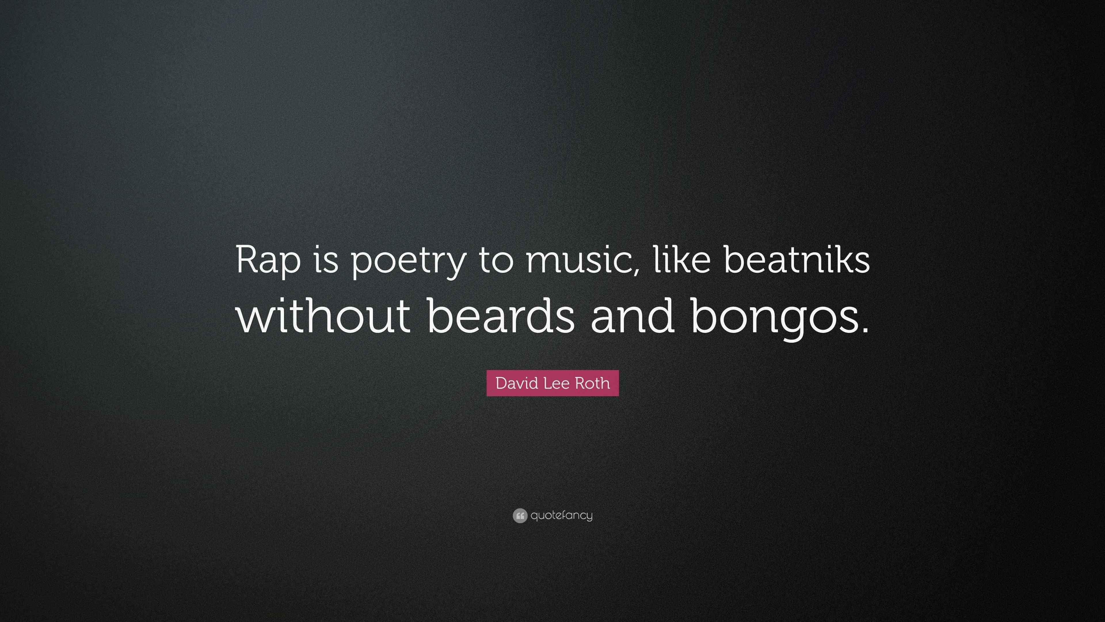 David Lee Roth Quote: “Rap is poetry to music, like beatniks without ...