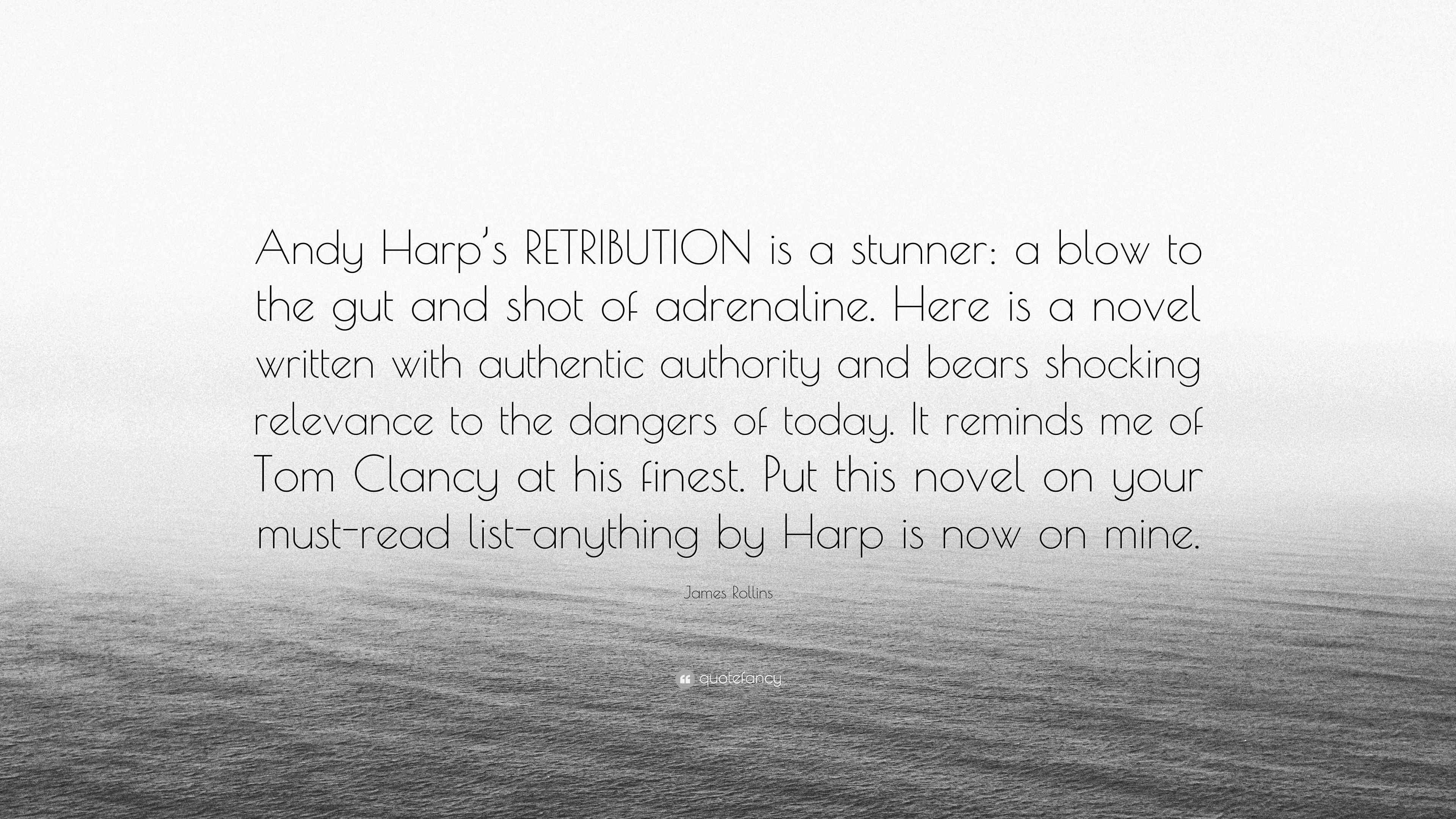 James Rollins Quote: “Andy Harp’s RETRIBUTION is a stunner: a blow to ...