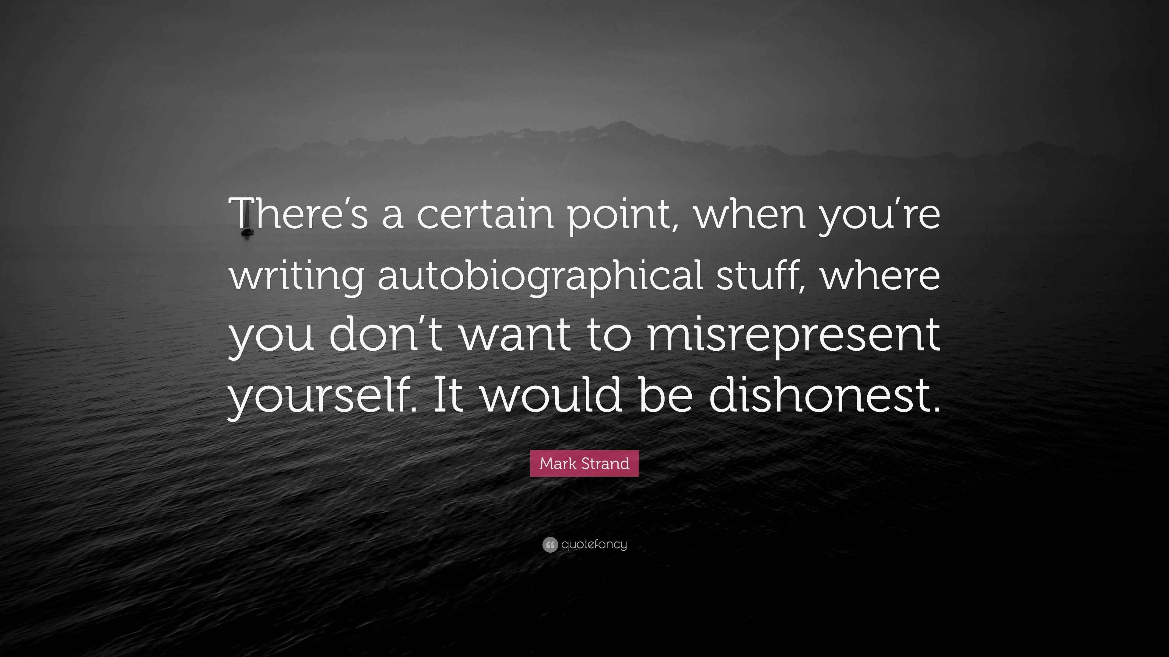 Mark Strand Quote: “There’s a certain point, when you’re writing ...
