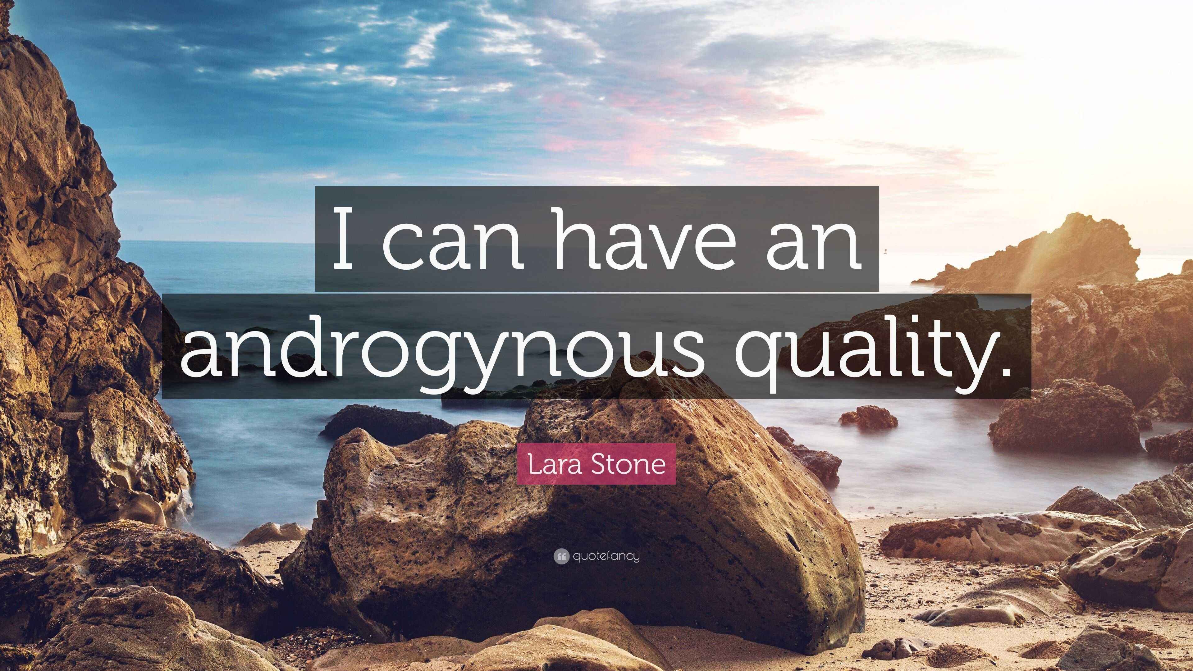 Lara Stone Quote: “I can have an androgynous quality.”