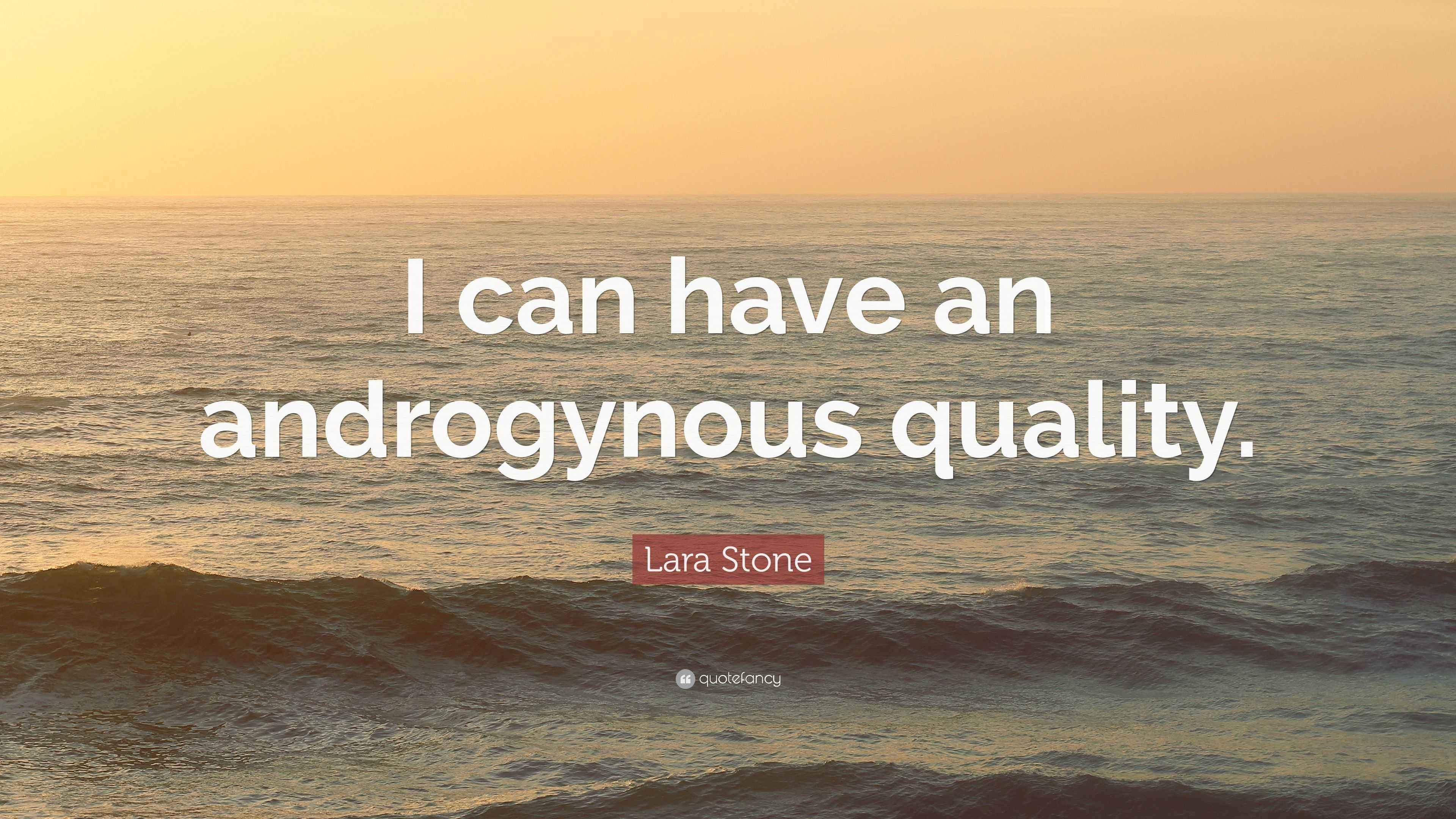 Lara Stone Quote: “I can have an androgynous quality.”
