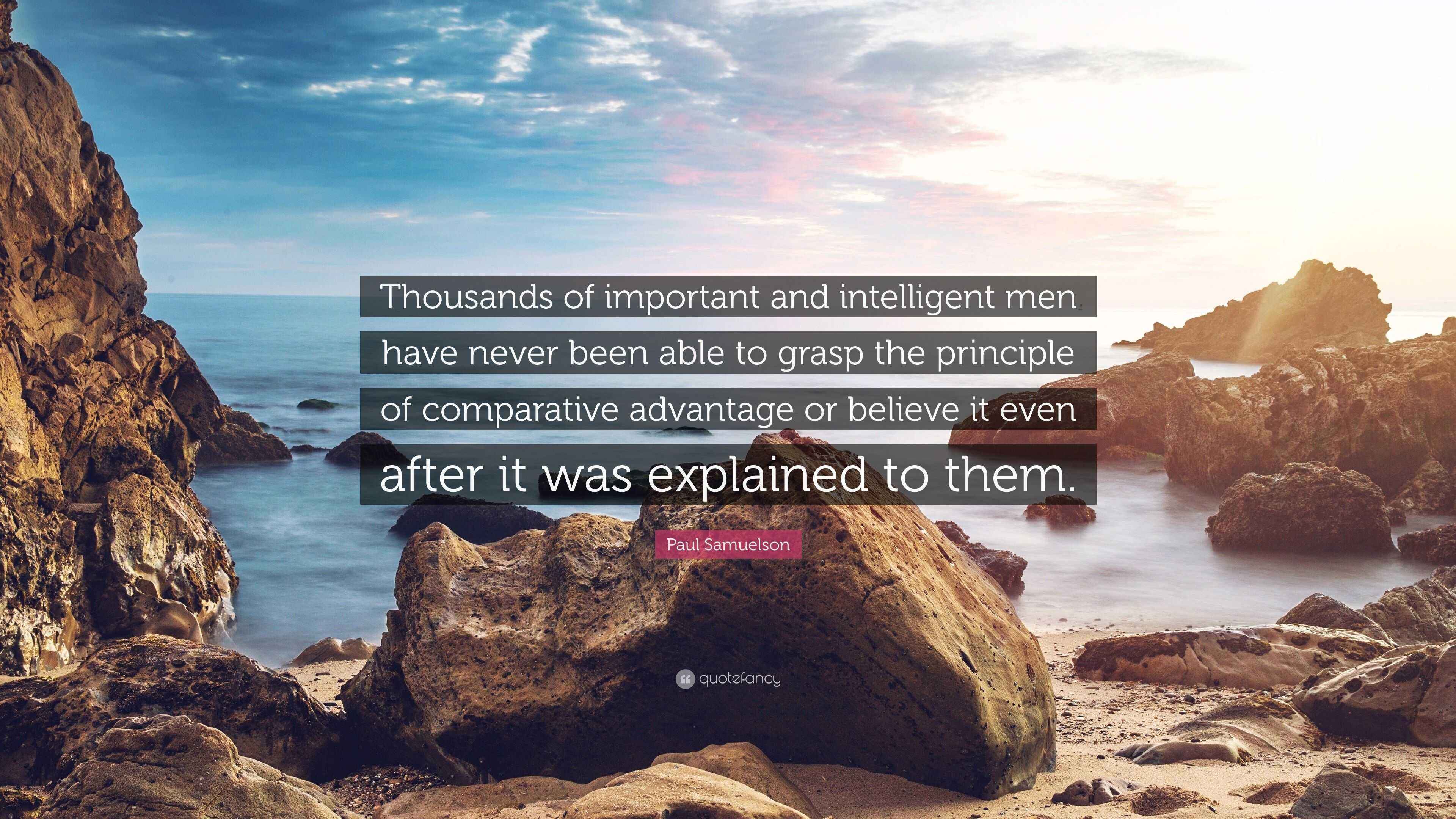 Paul Samuelson Quote: “Thousands of important and intelligent men have ...