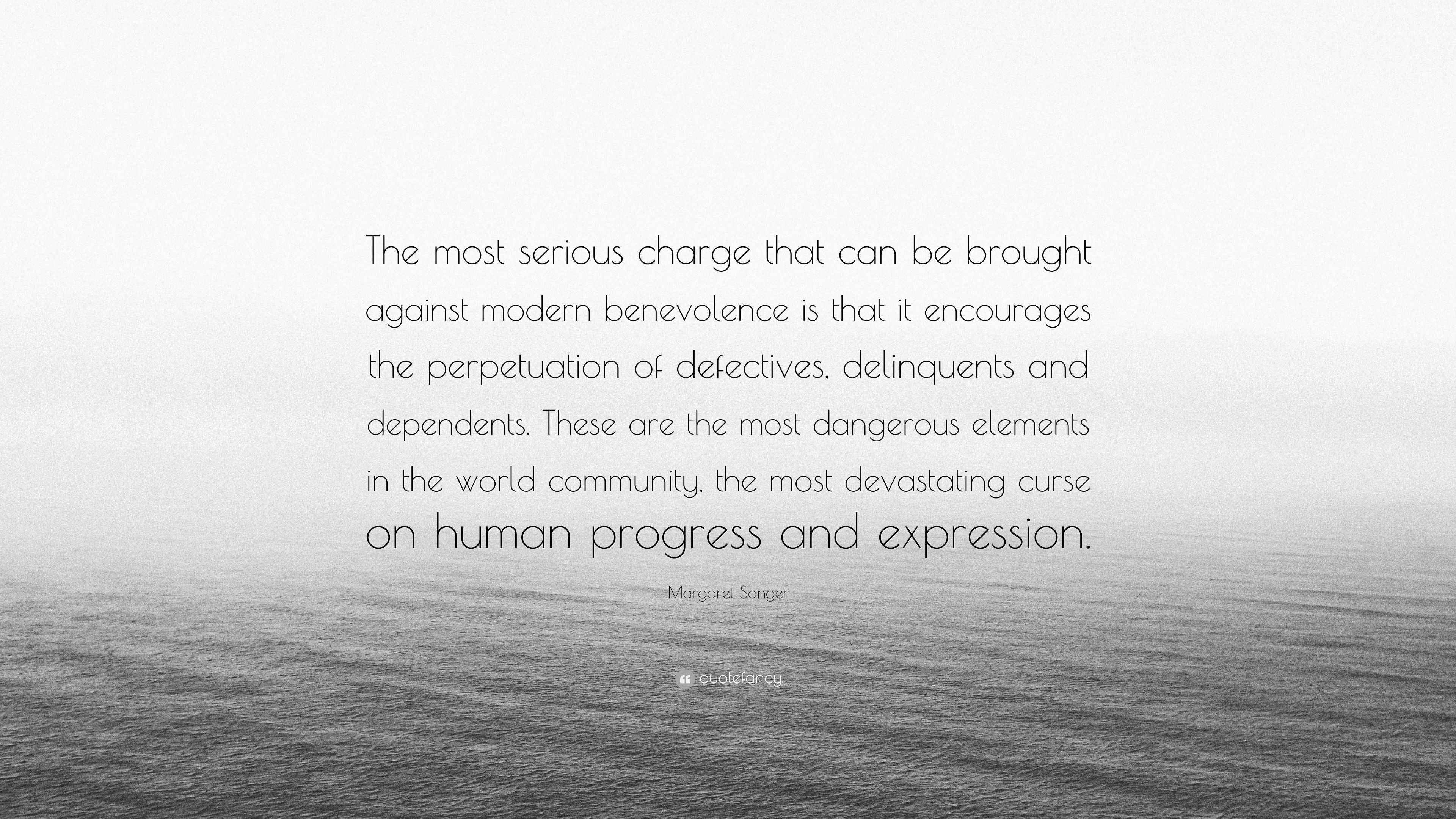 Margaret Sanger Quote: “The most serious charge that can be brought ...