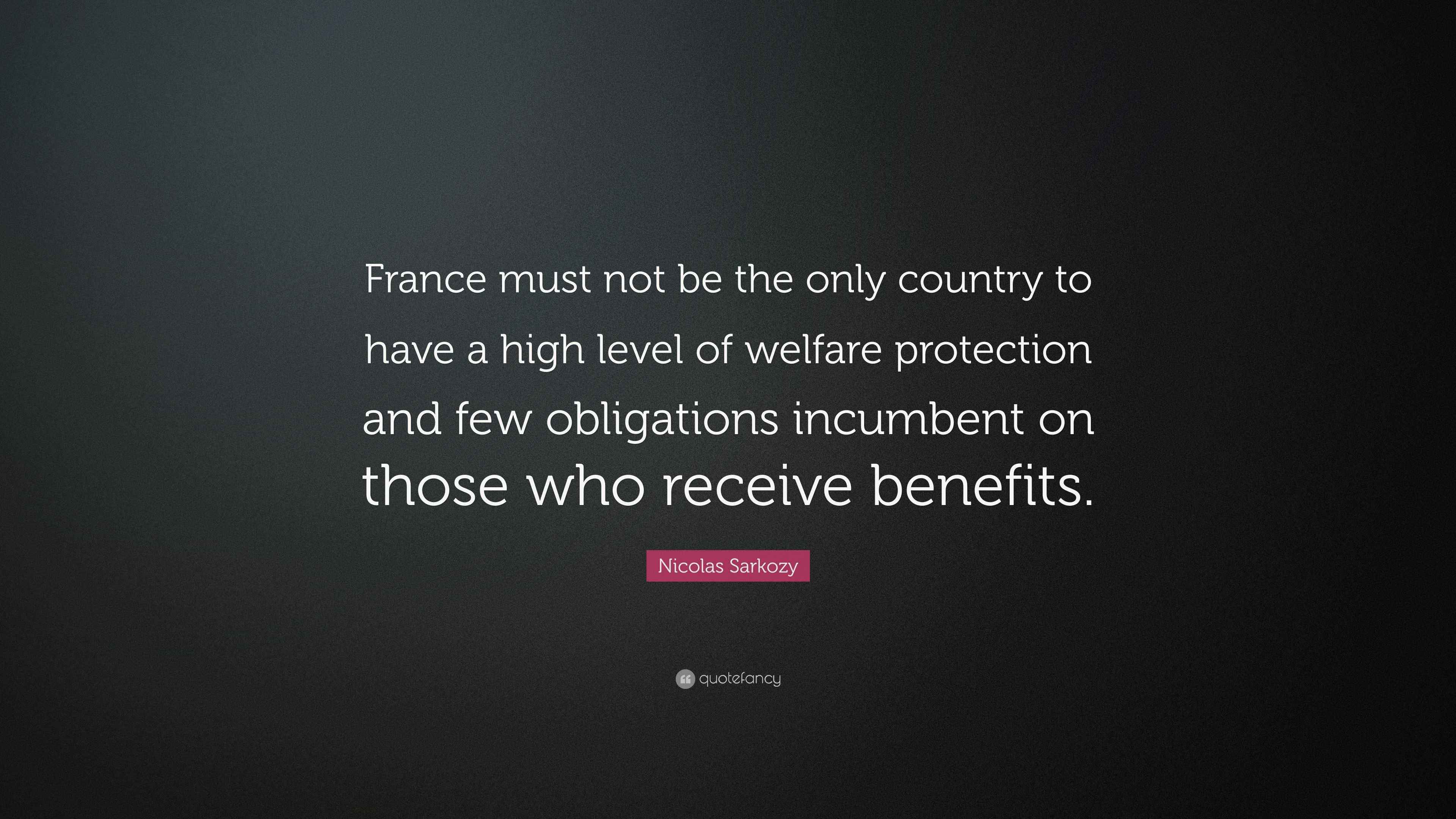 Nicolas Sarkozy Quote: “France must not be the only country to have a ...