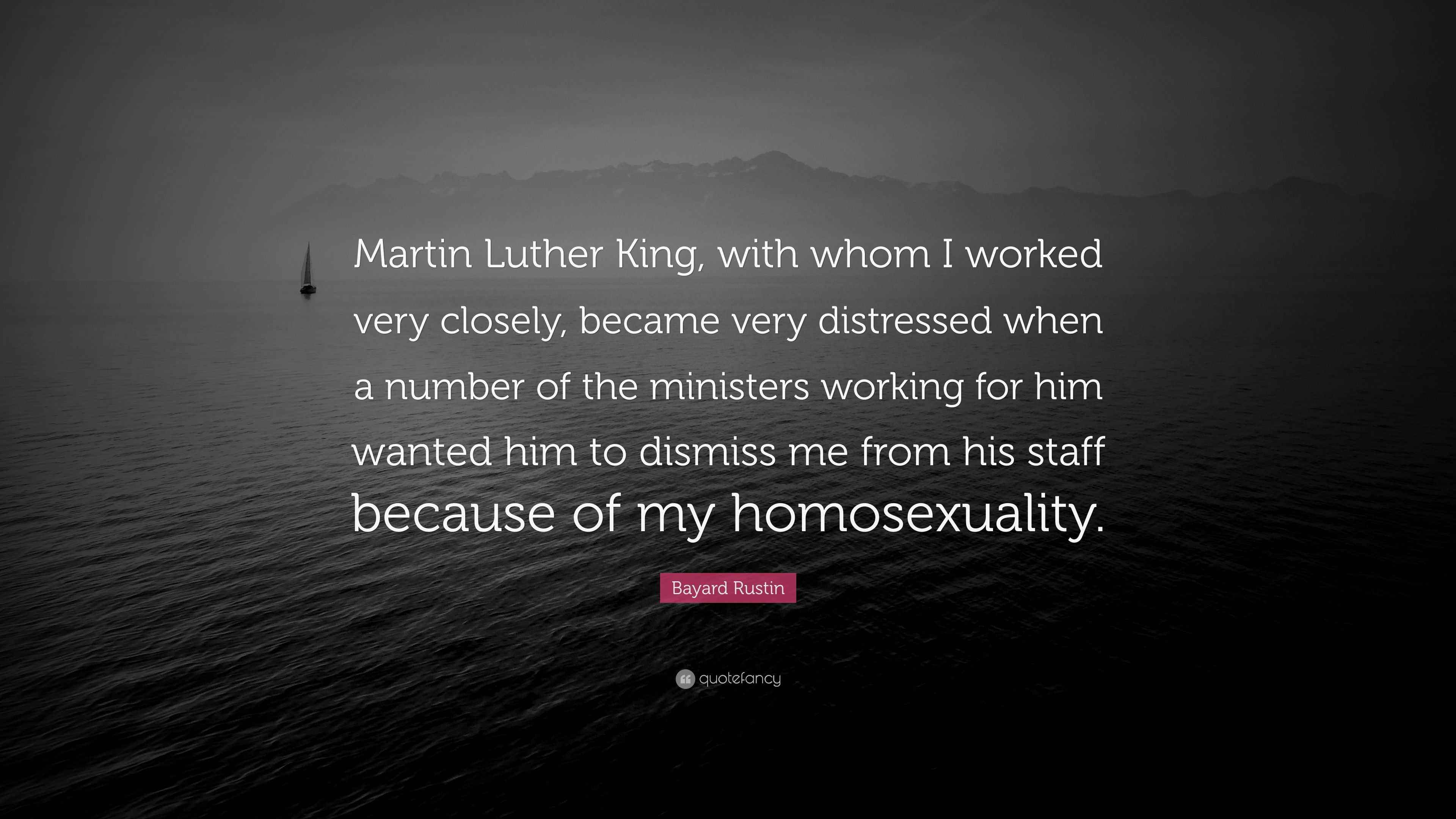 Bayard Rustin Quote: “Martin Luther King, with whom I worked very ...