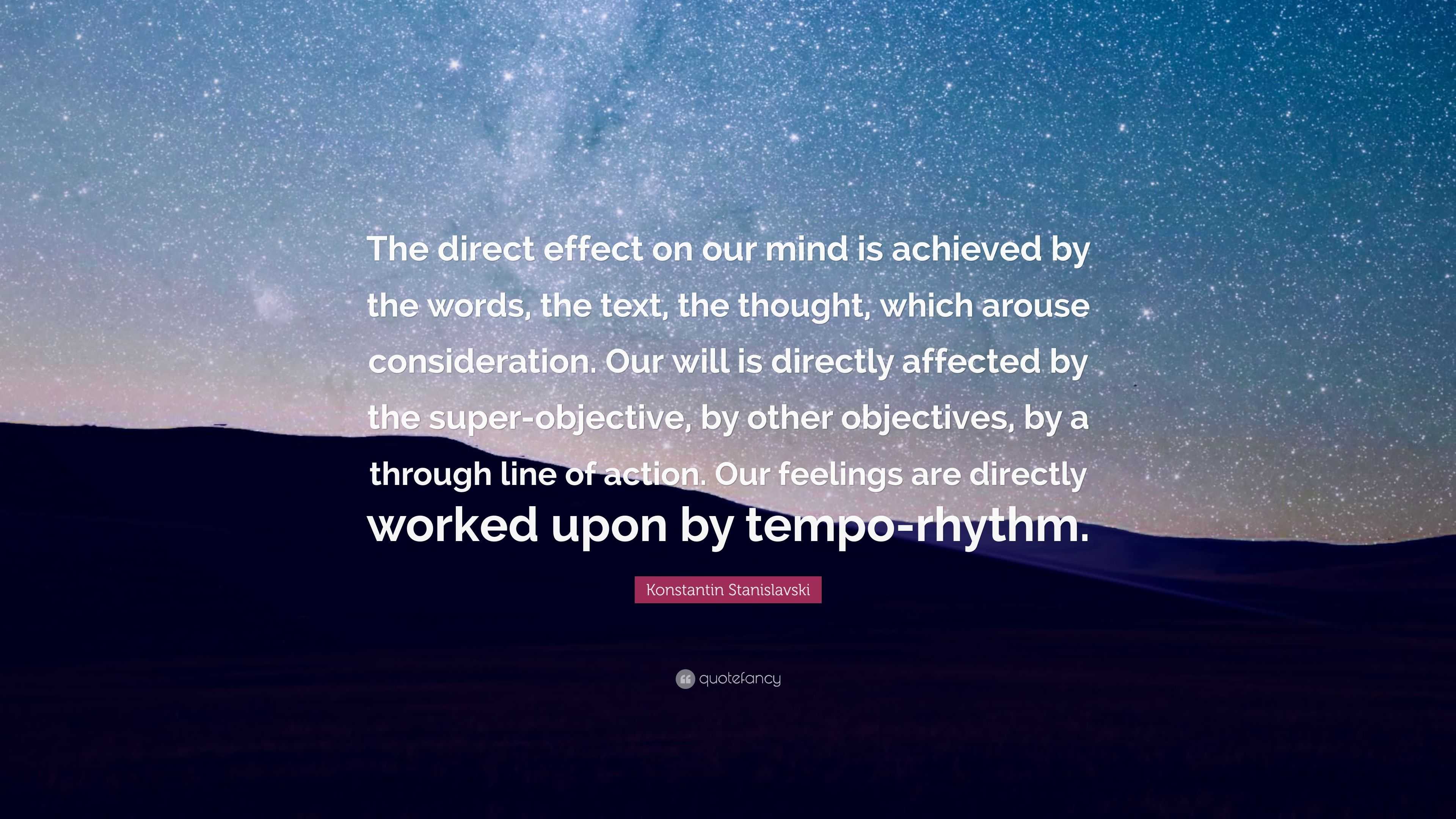 Konstantin Stanislavski Quote: “The direct effect on our mind is ...