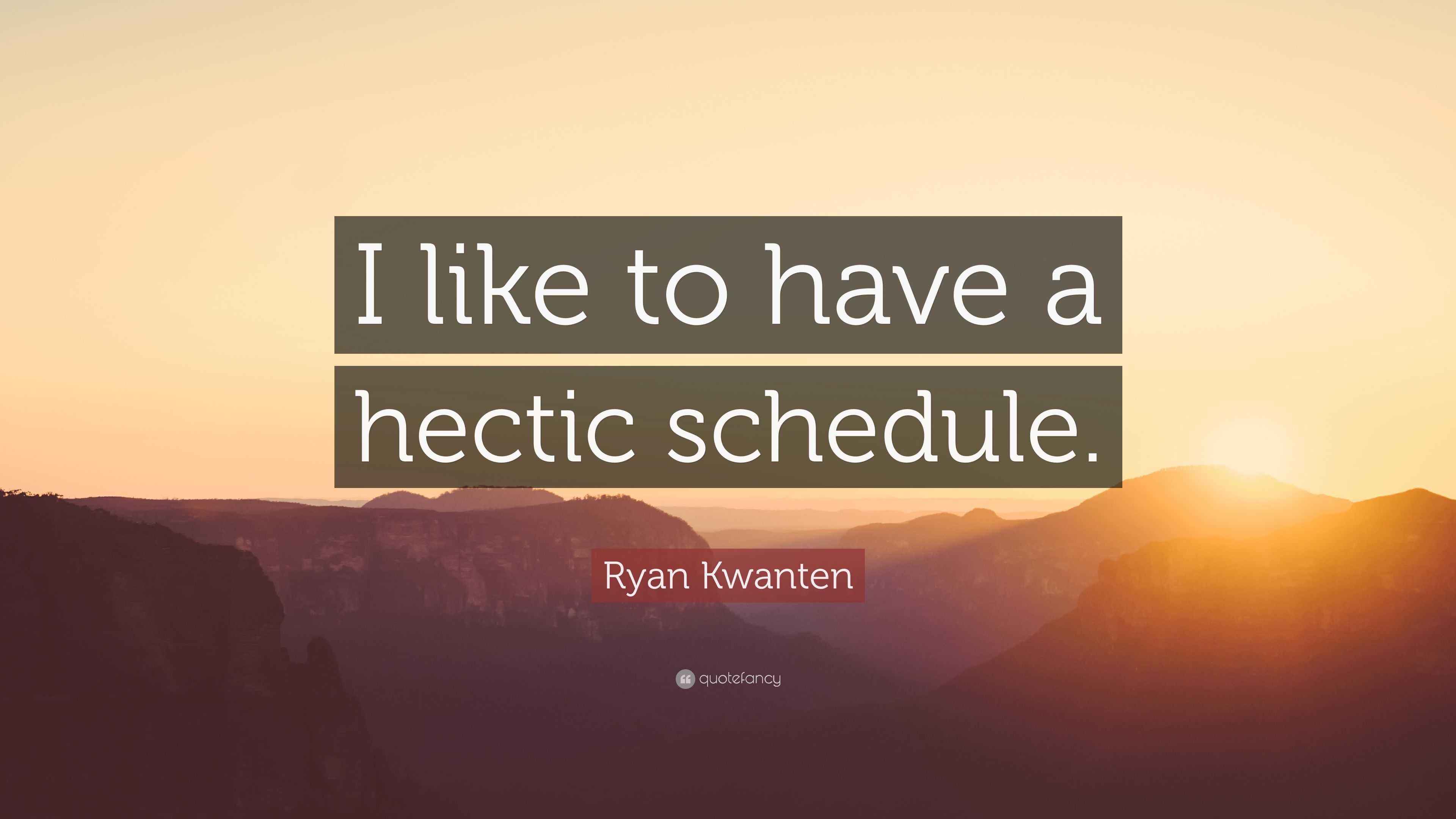 Ryan Kwanten Quote: “I like to have a hectic schedule.”