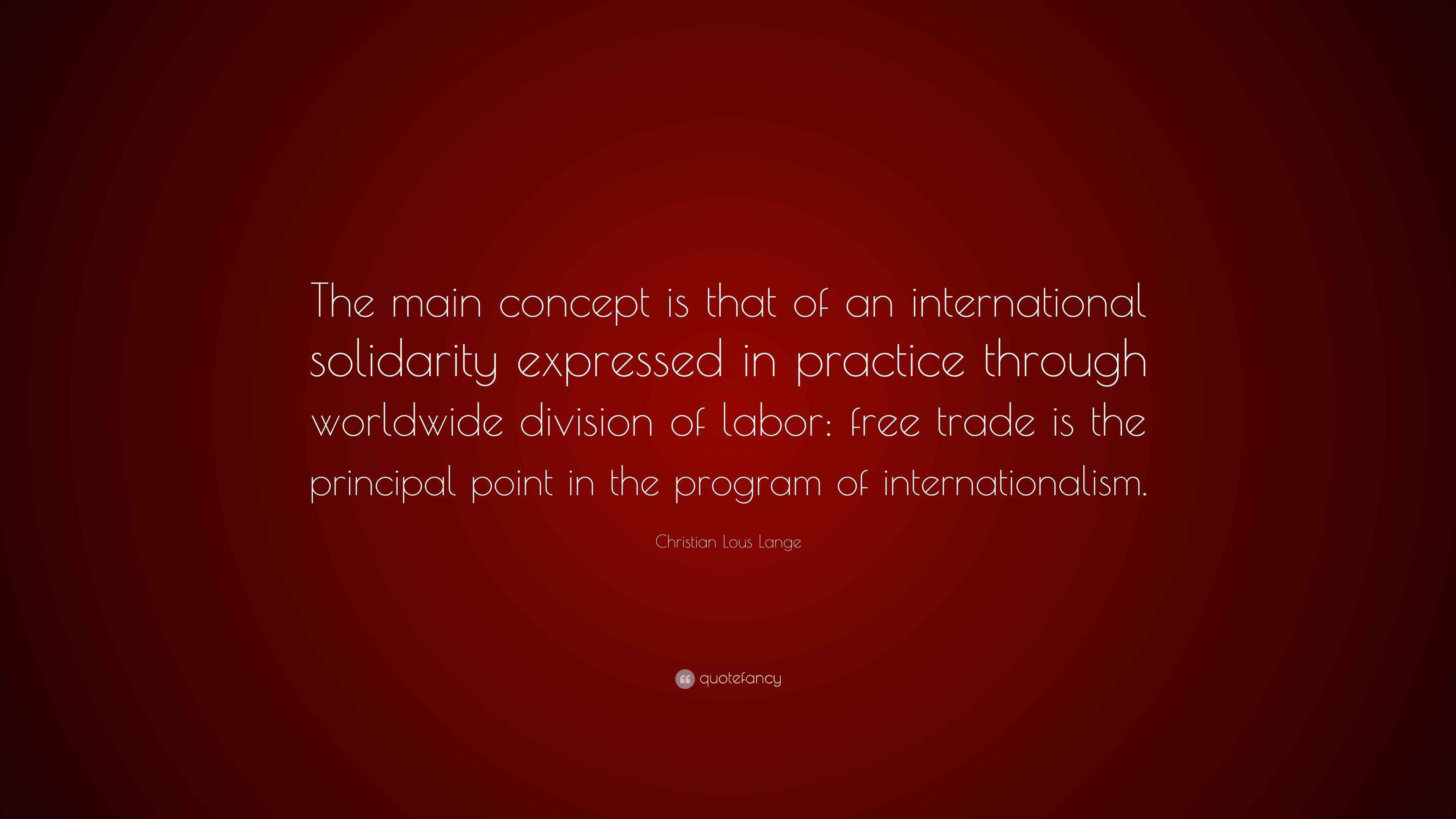 Christian Lous Lange Quote: “The main concept is that of an ...