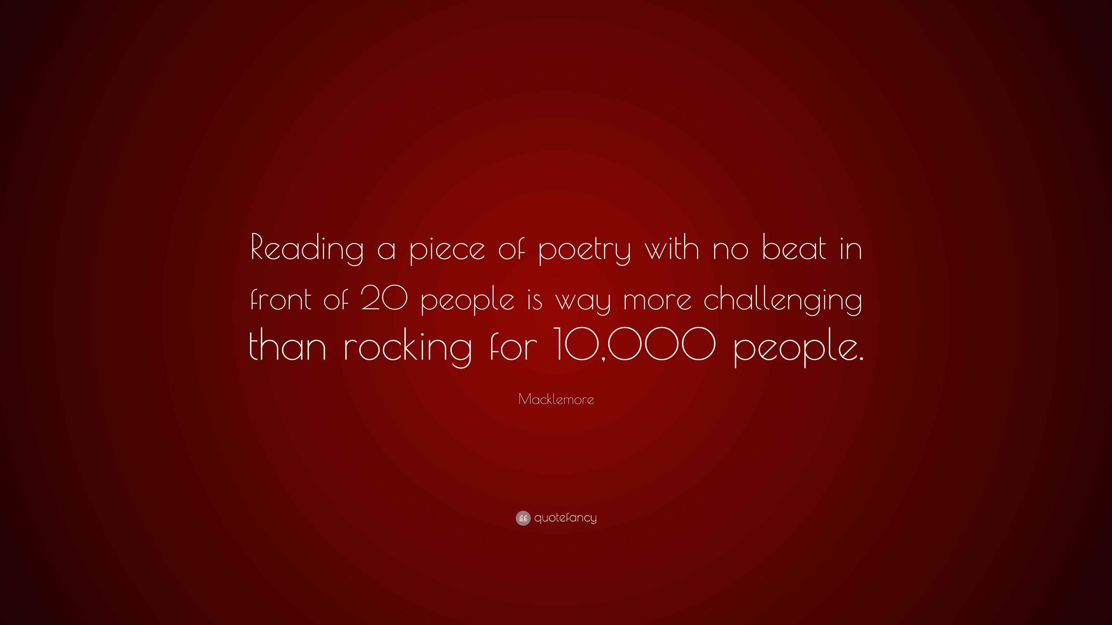 Macklemore Quote: “Reading a piece of poetry with no beat in front of ...