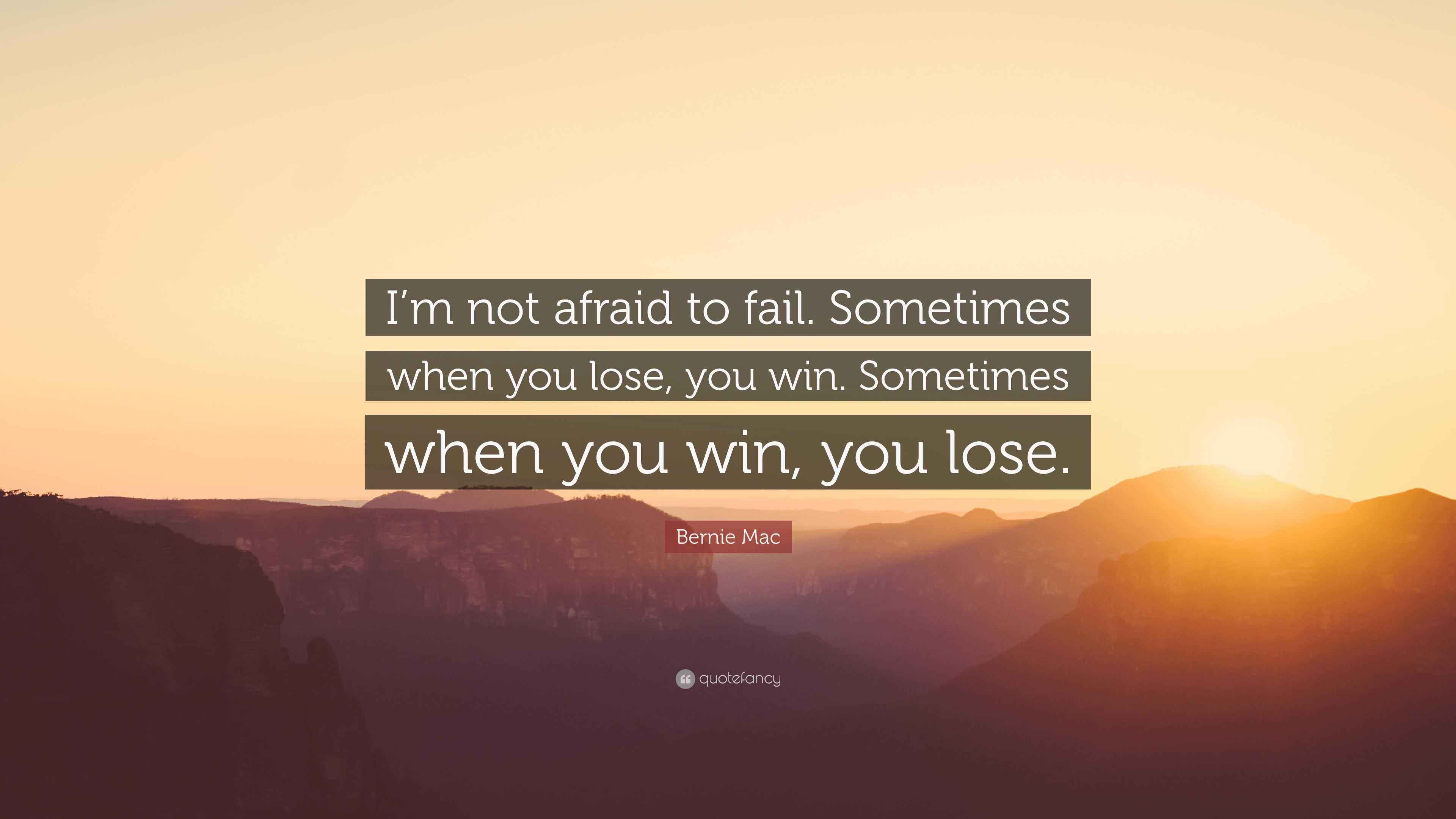 Bernie Mac Quote: “I’m not afraid to fail. Sometimes when you lose, you ...