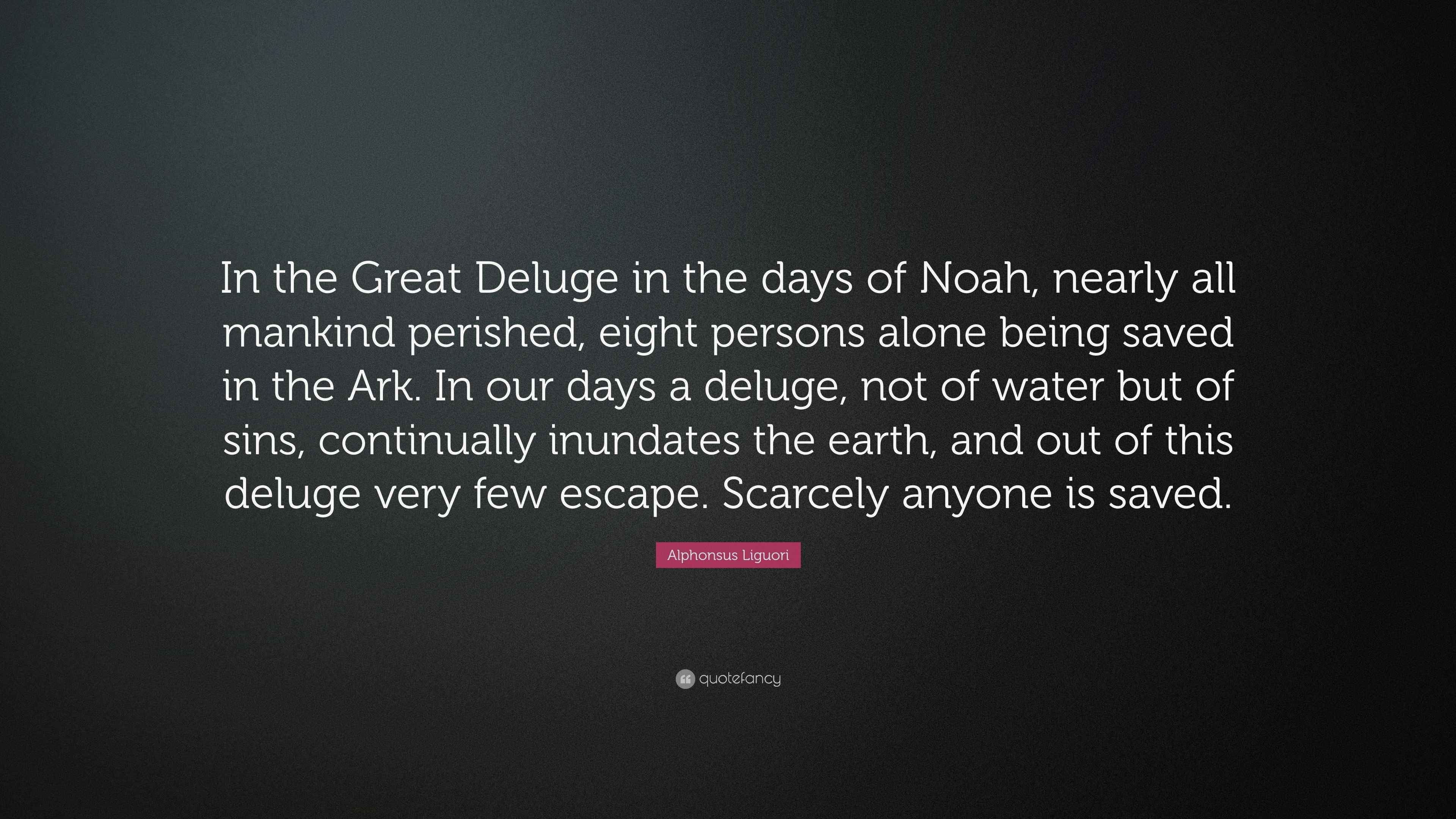 Alphonsus Liguori Quote: “In the Great Deluge in the days of Noah ...