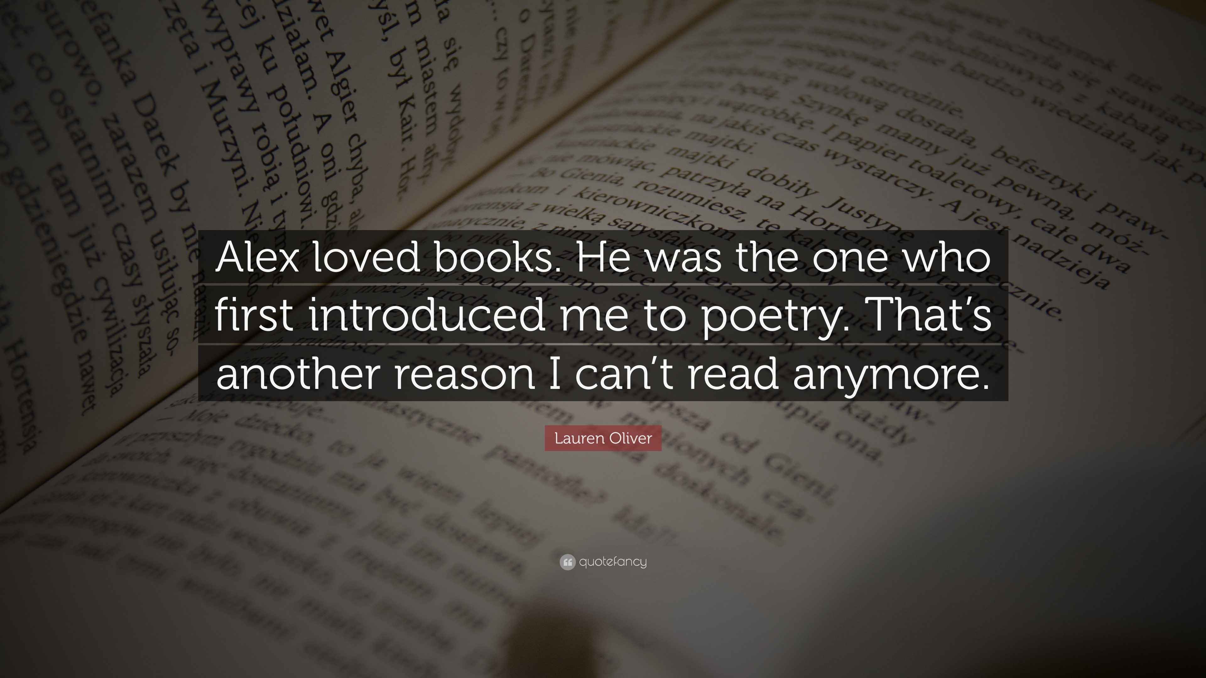Lauren Oliver Quote: “Alex loved books. He was the one who first ...