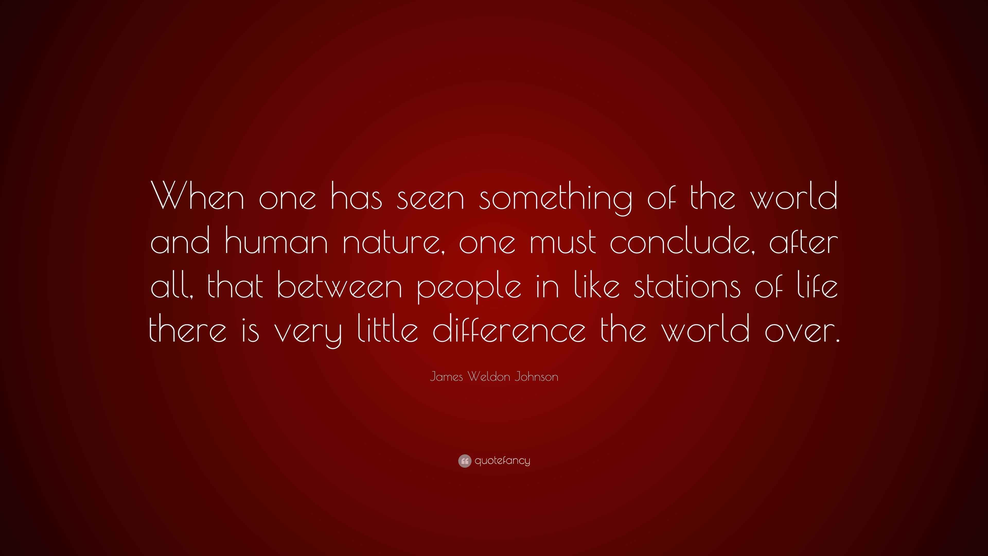 James Weldon Johnson Quote: “When one has seen something of the world ...