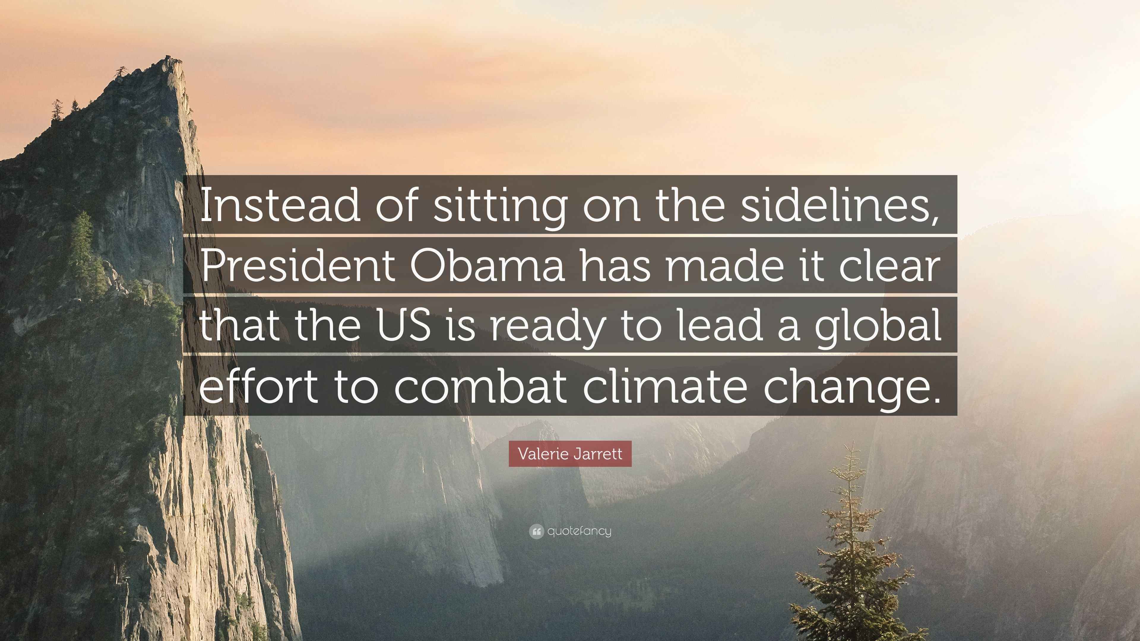 Valerie Jarrett Quote: “Instead of sitting on the sidelines, President ...