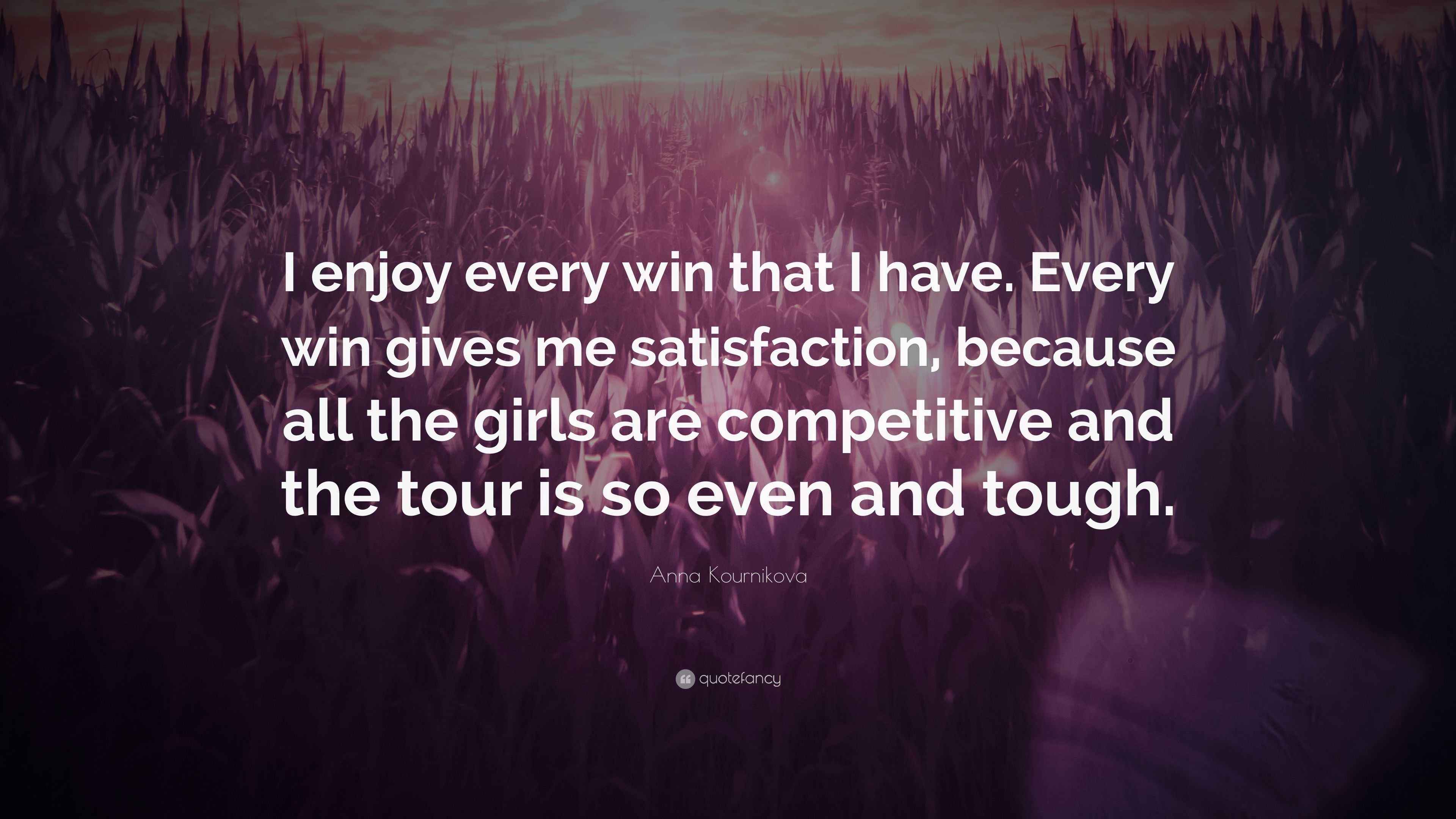 Anna Kournikova Quote: “I enjoy every win that I have. Every win gives ...