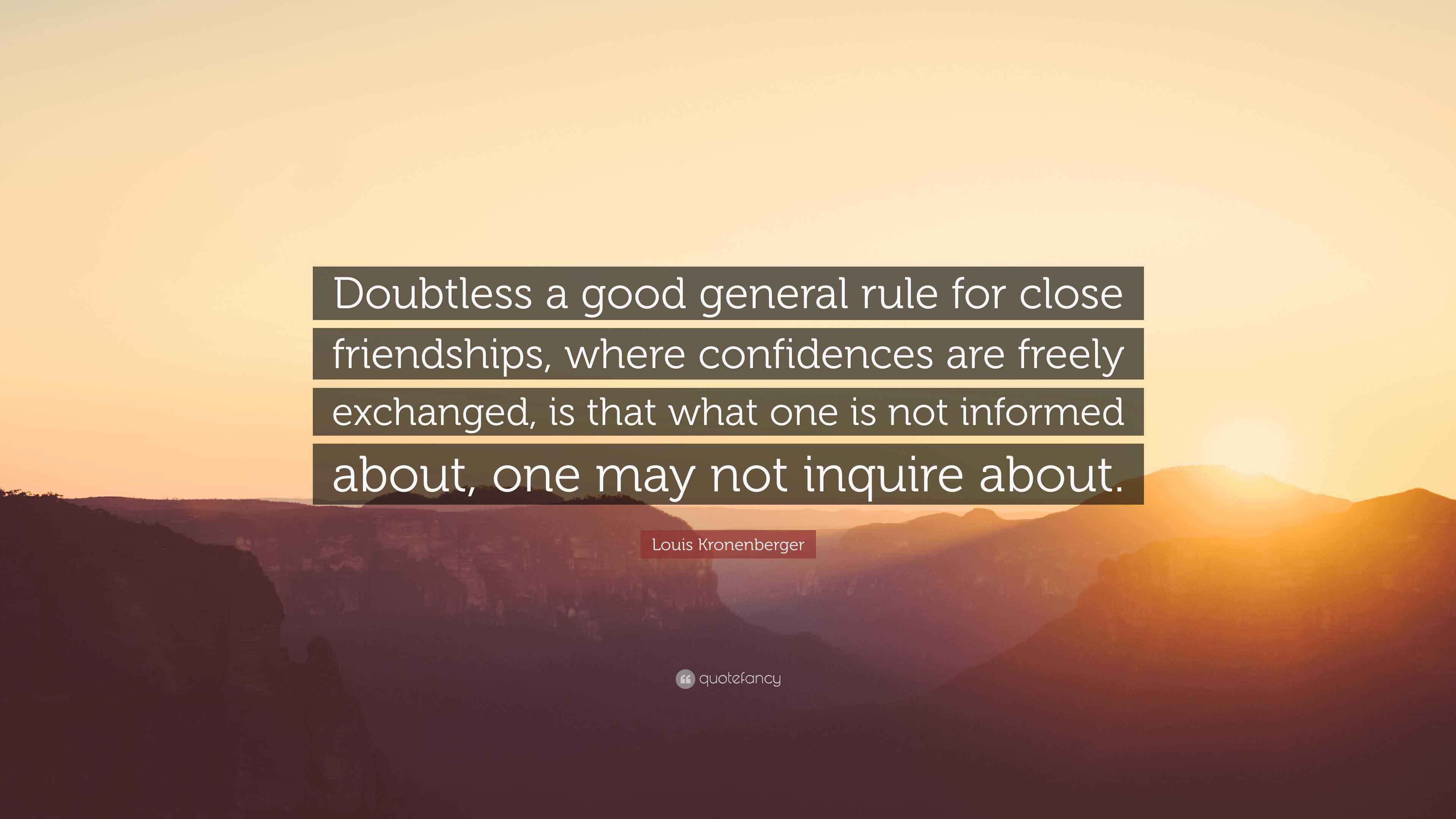 Louis Kronenberger Quote: “Doubtless a good general rule for close ...