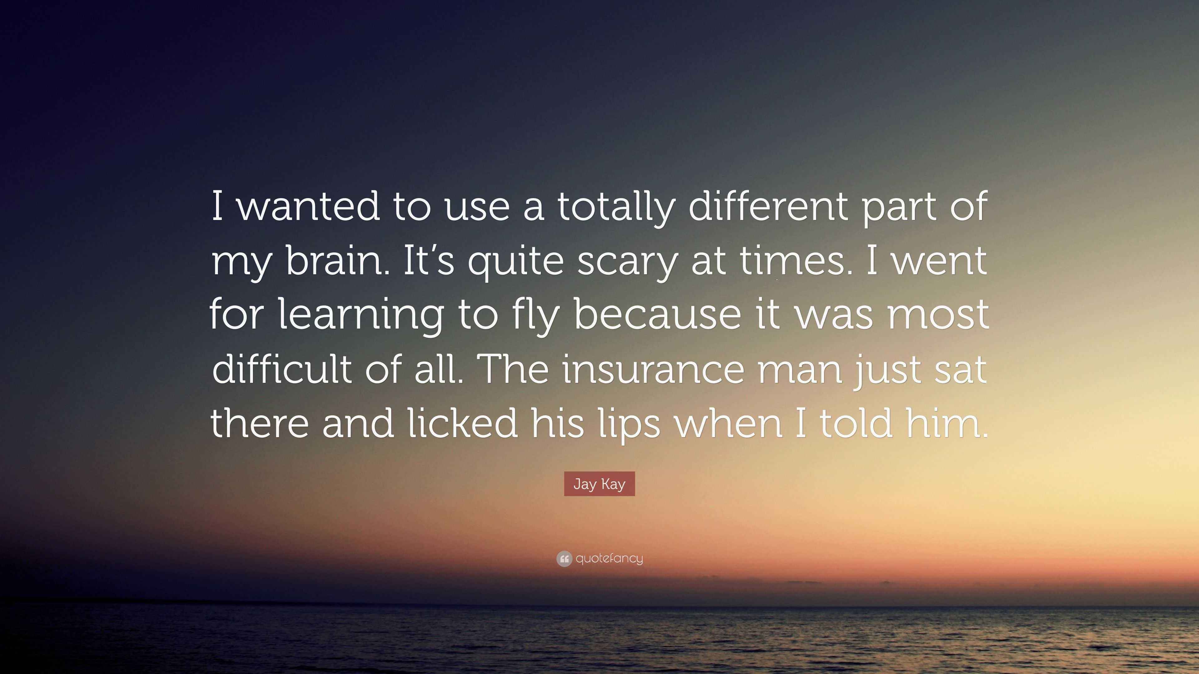 Jay Kay Quote: “I wanted to use a totally different part of my brain ...