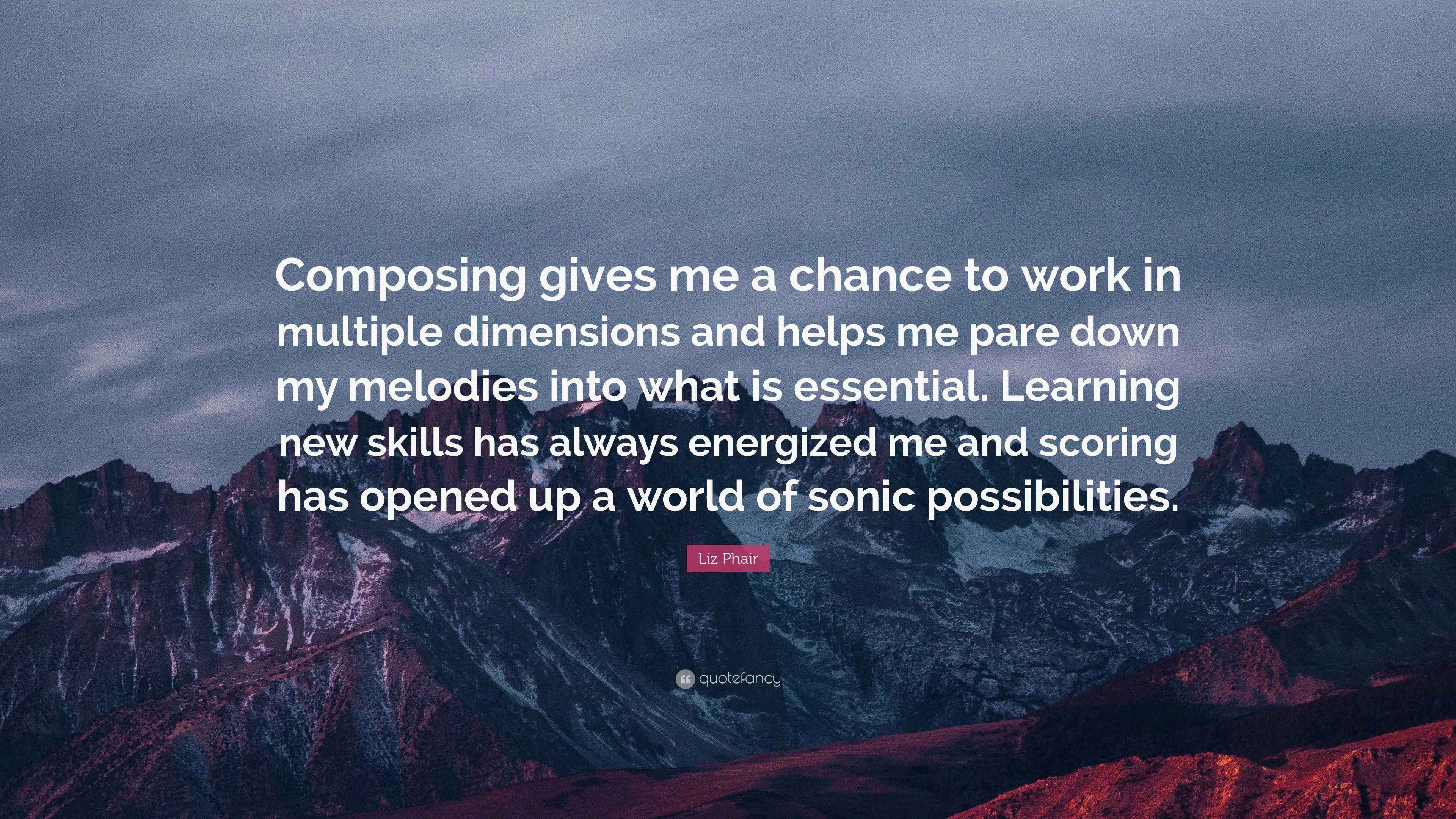 Liz Phair Quote: “Composing gives me a chance to work in multiple ...