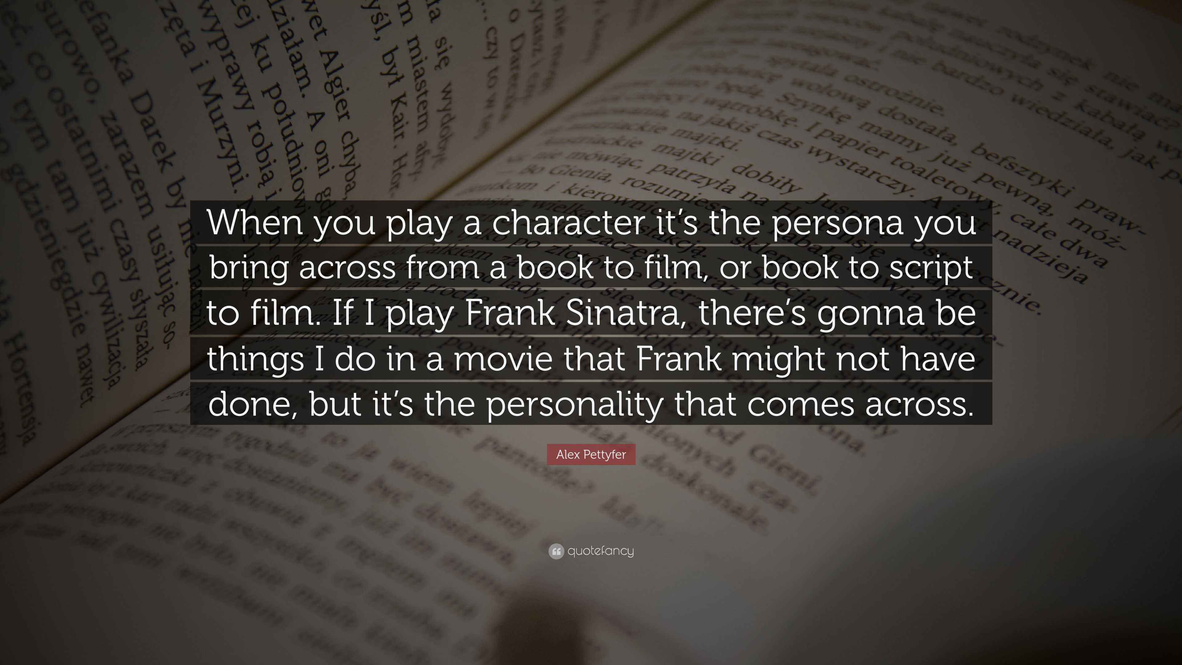 Alex Pettyfer Quote: “When you play a character it’s the persona you ...