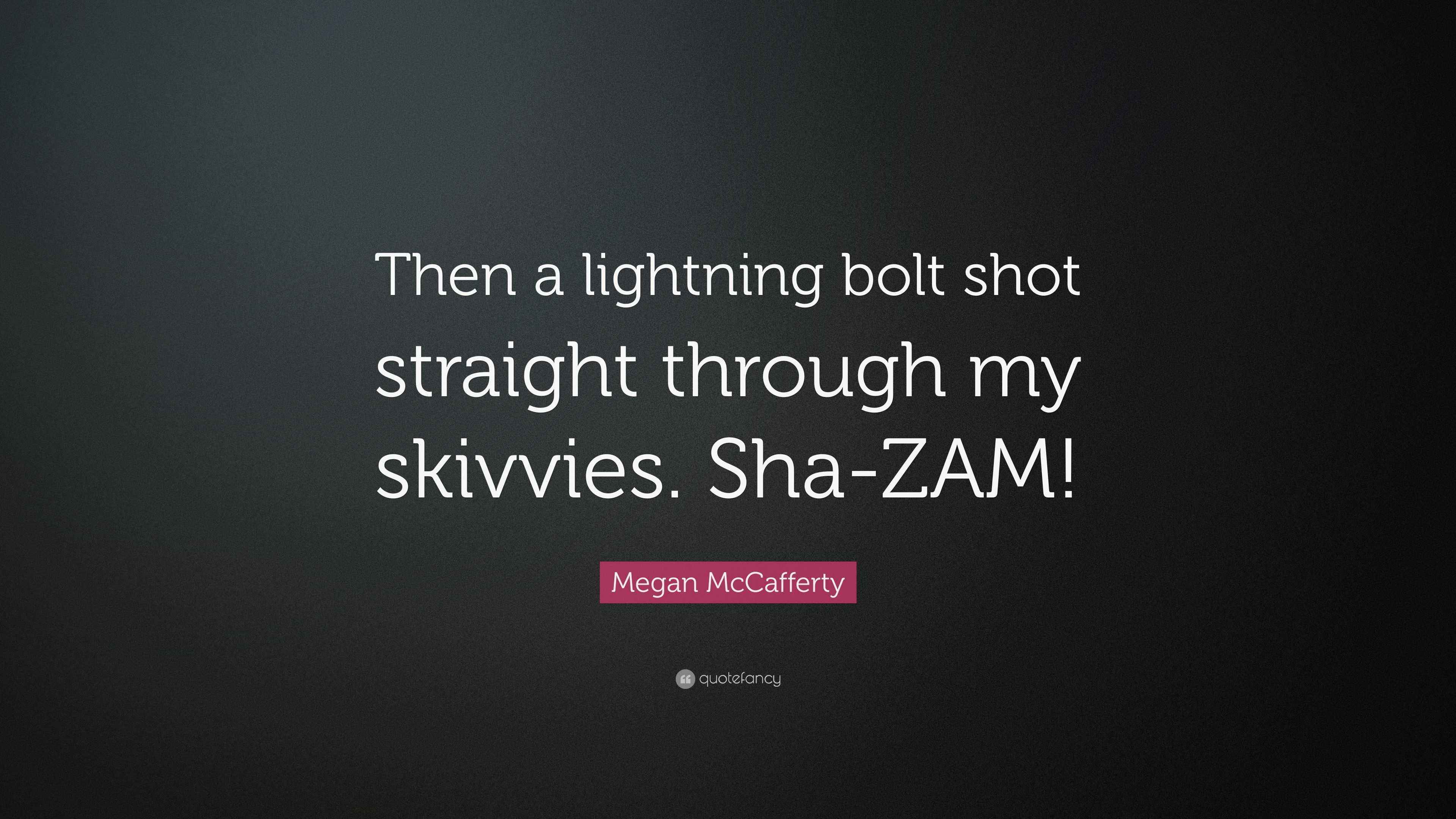 Megan McCafferty Quote: “Then a lightning bolt shot straight through my ...