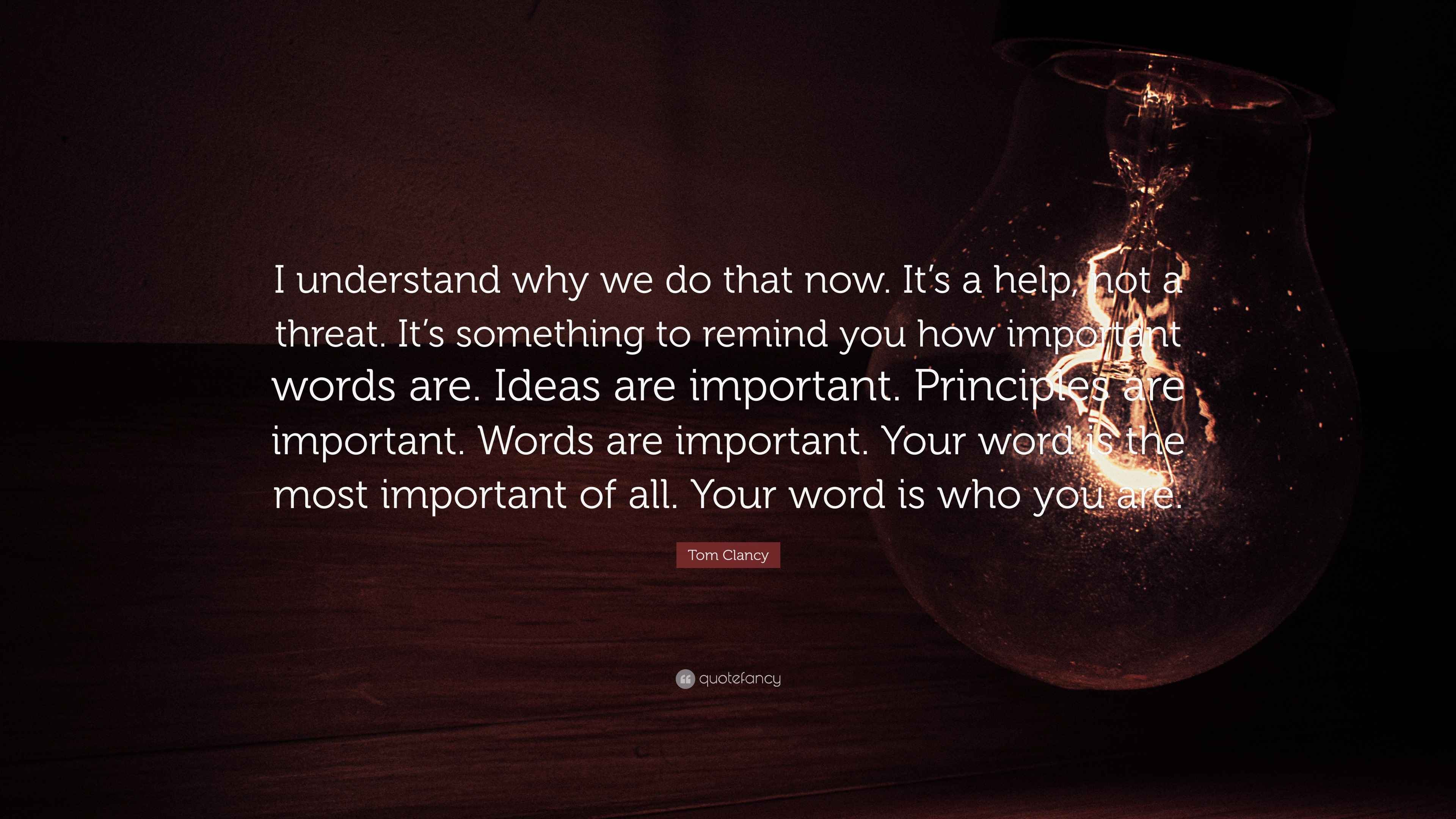 Tom Clancy Quote: “I understand why we do that now. It’s a help, not a ...
