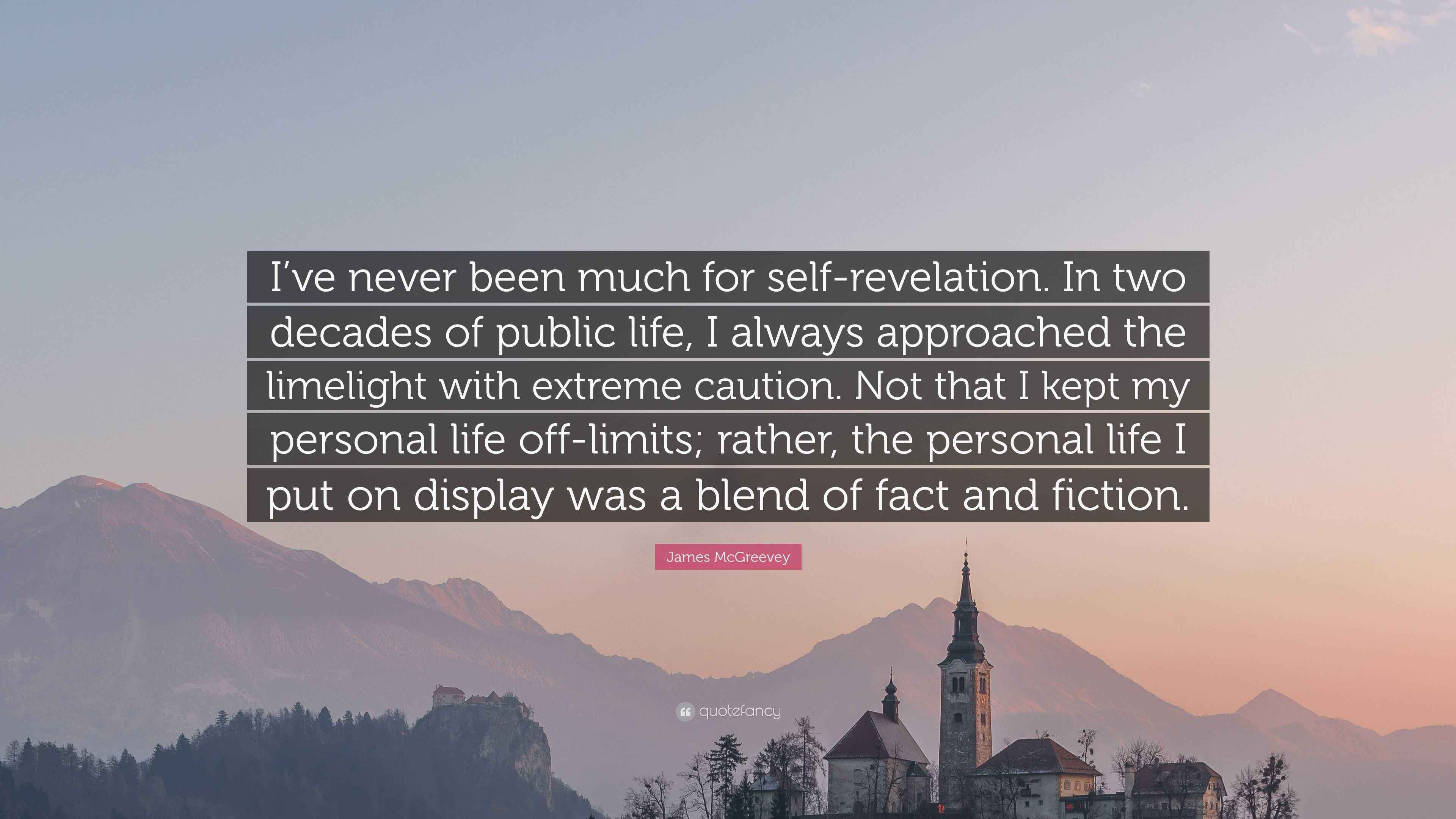 James McGreevey Quote: “I’ve never been much for self-revelation. In ...