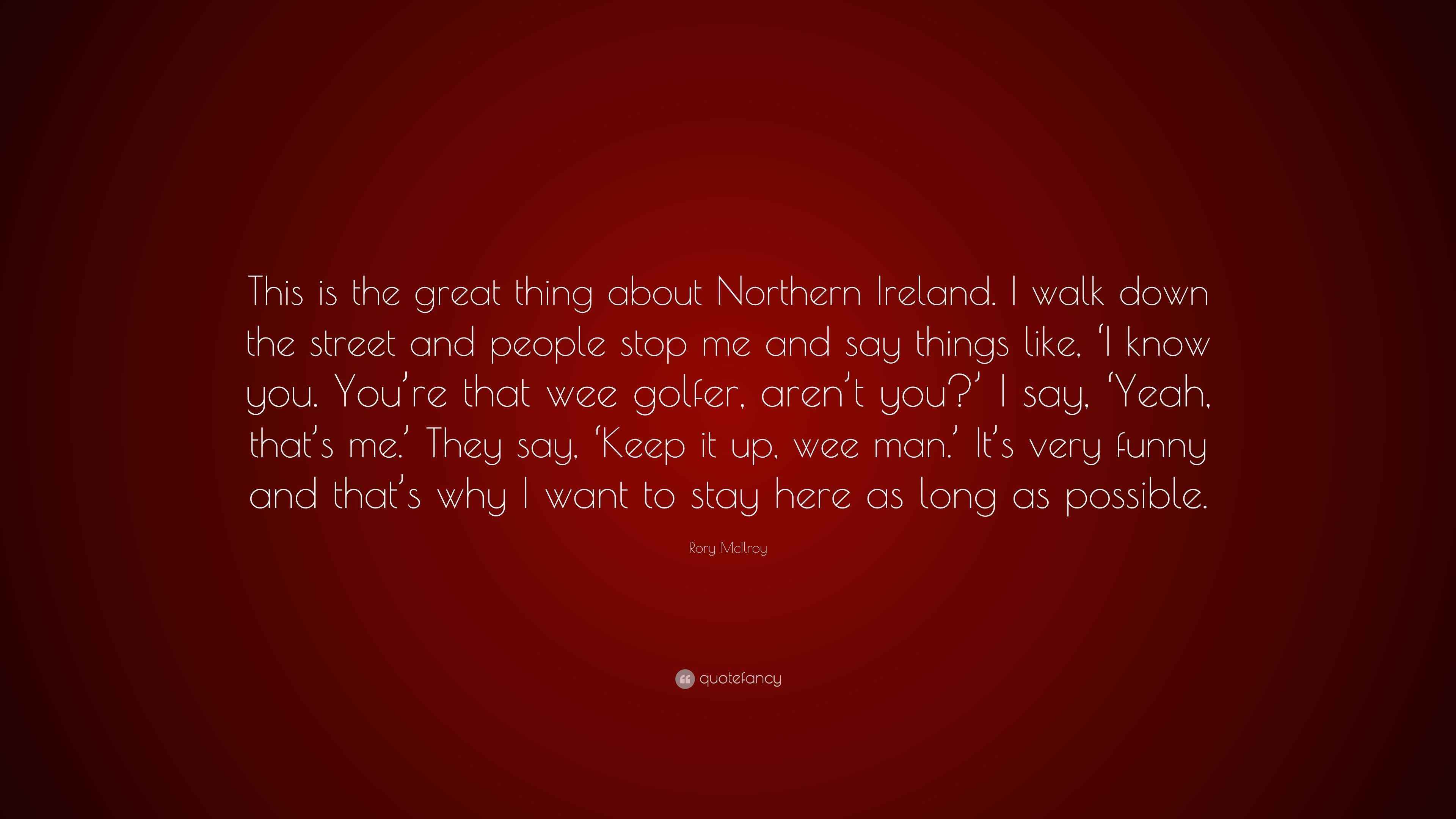 Rory McIlroy Quote: “This is the great thing about Northern Ireland. I ...