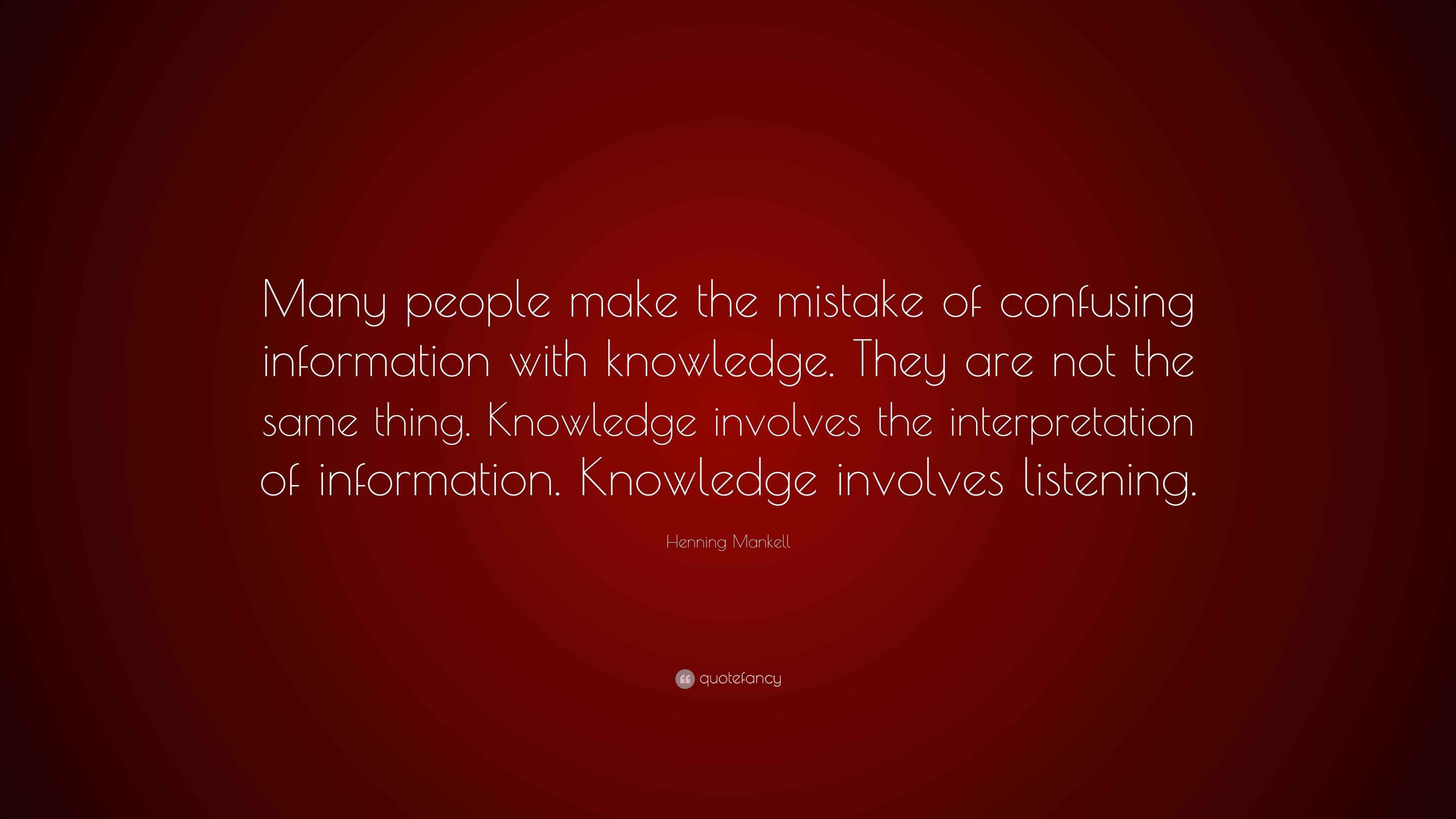 Henning Mankell Quote: “Many people make the mistake of confusing ...