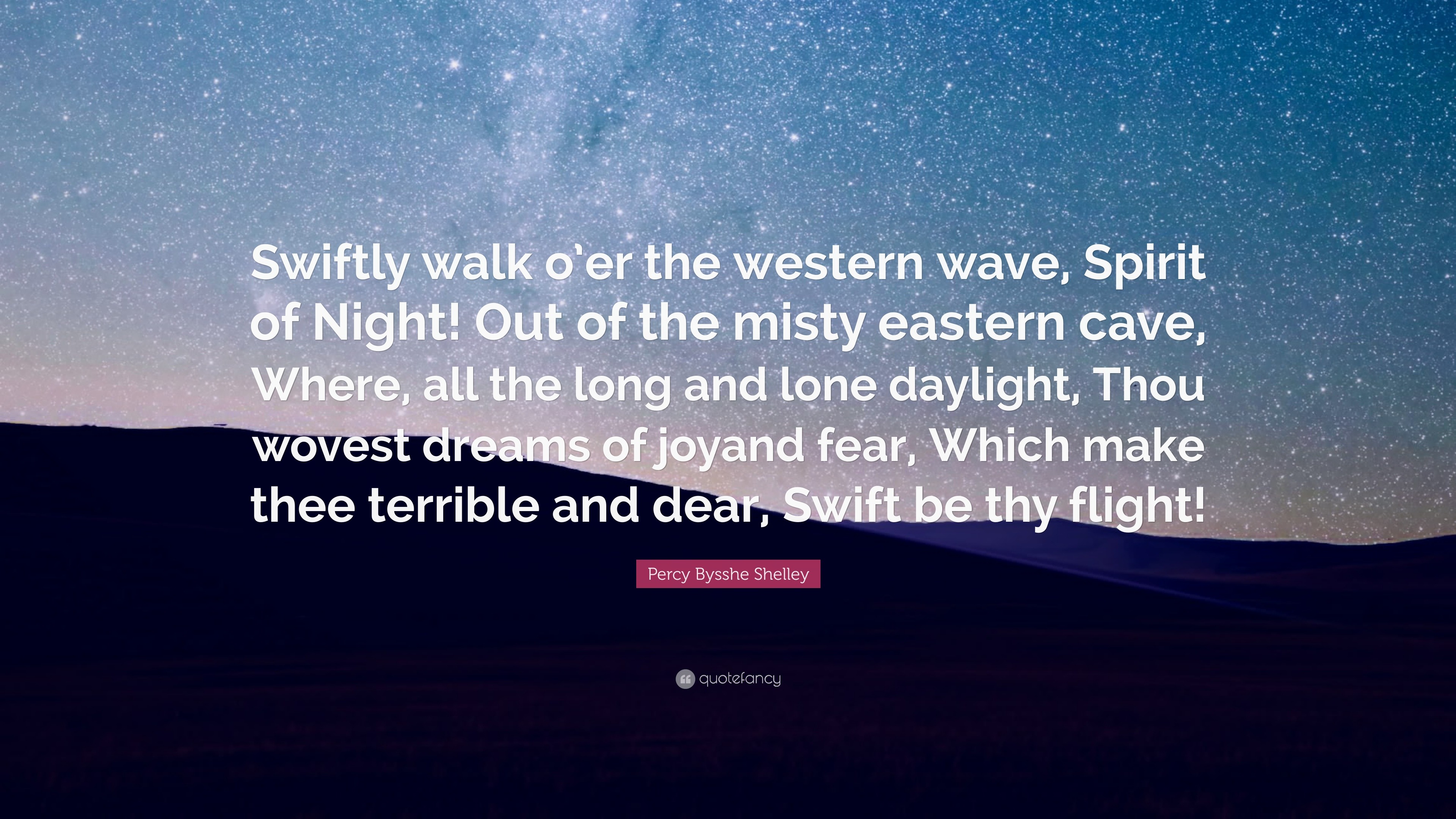 Percy Bysshe Shelley Quote: “Swiftly walk o’er the western wave, Spirit ...