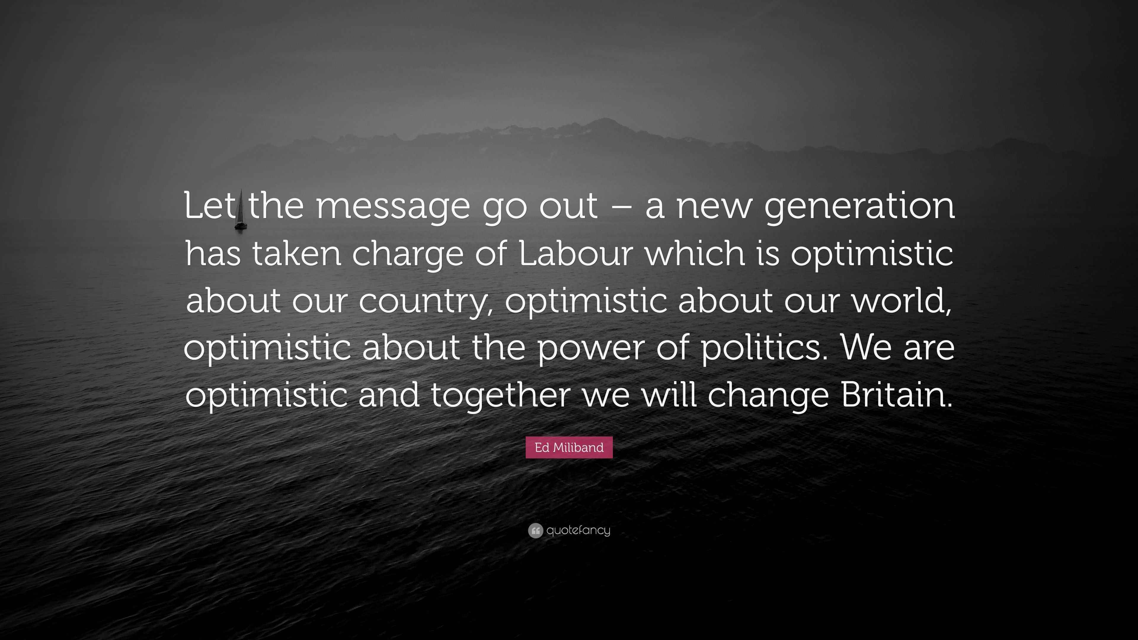 Ed Miliband Quote: “Let the message go out – a new generation has taken ...