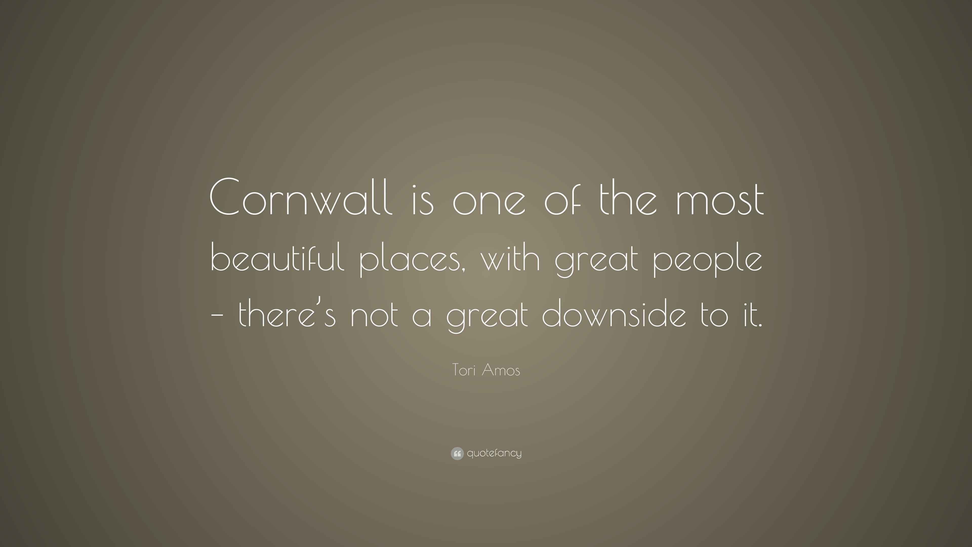 Tori Amos Quote: “Cornwall is one of the most beautiful places, with ...