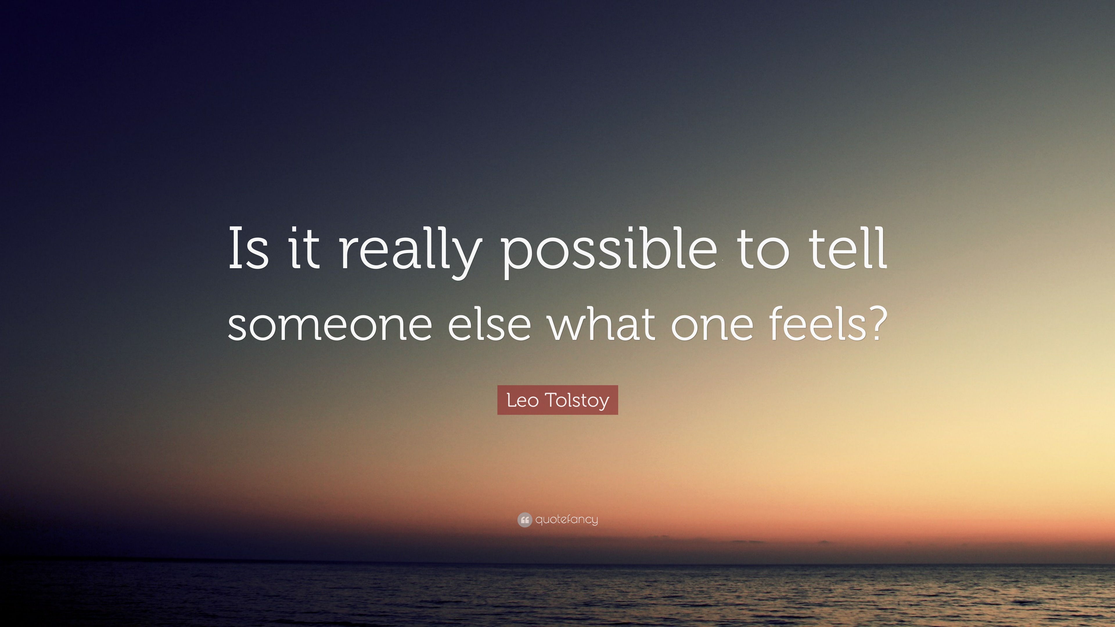 Leo Tolstoy Quote: “Is it really possible to tell someone else what one ...