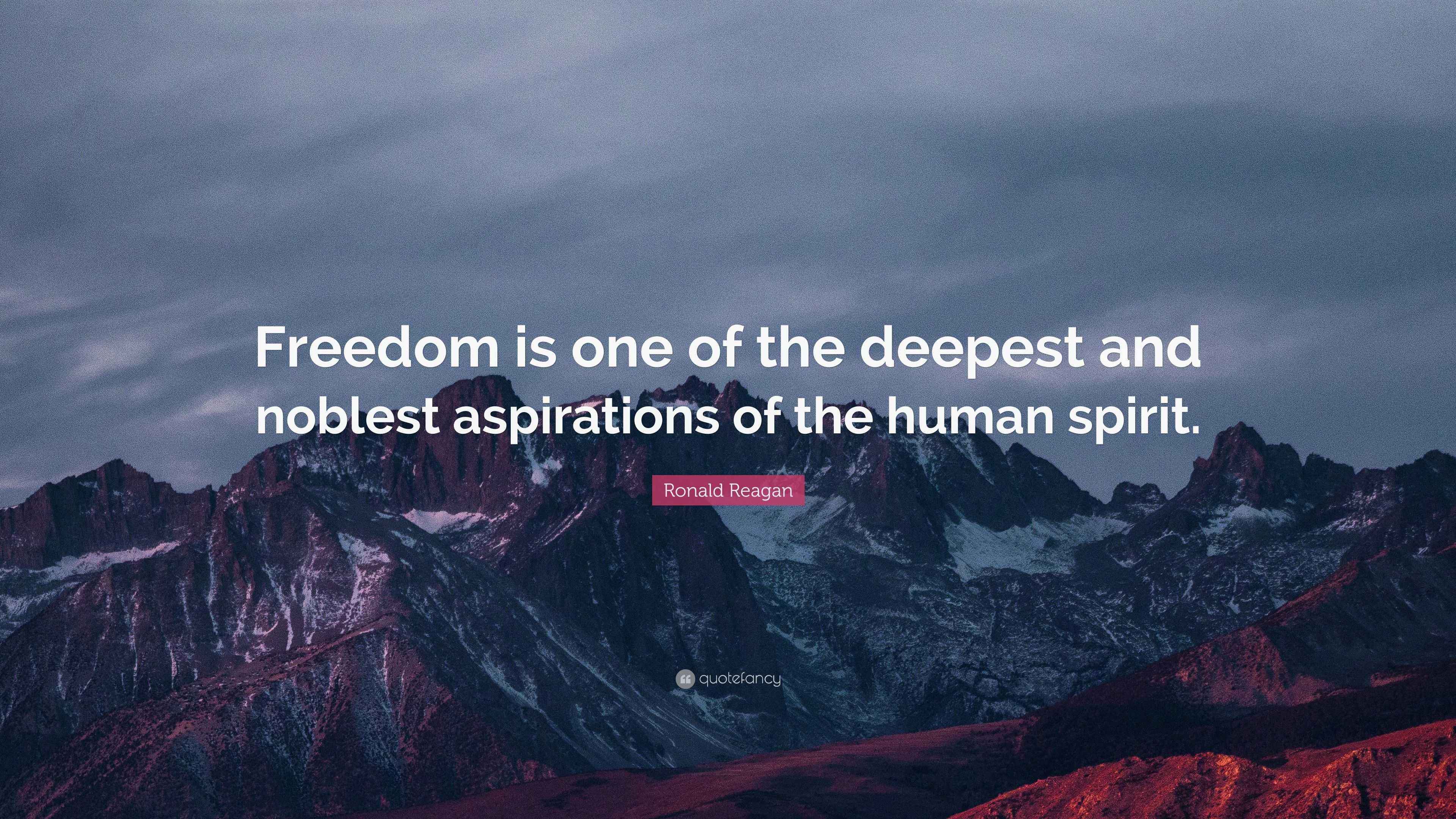 Ronald Reagan Quote: “Freedom is one of the deepest and noblest ...
