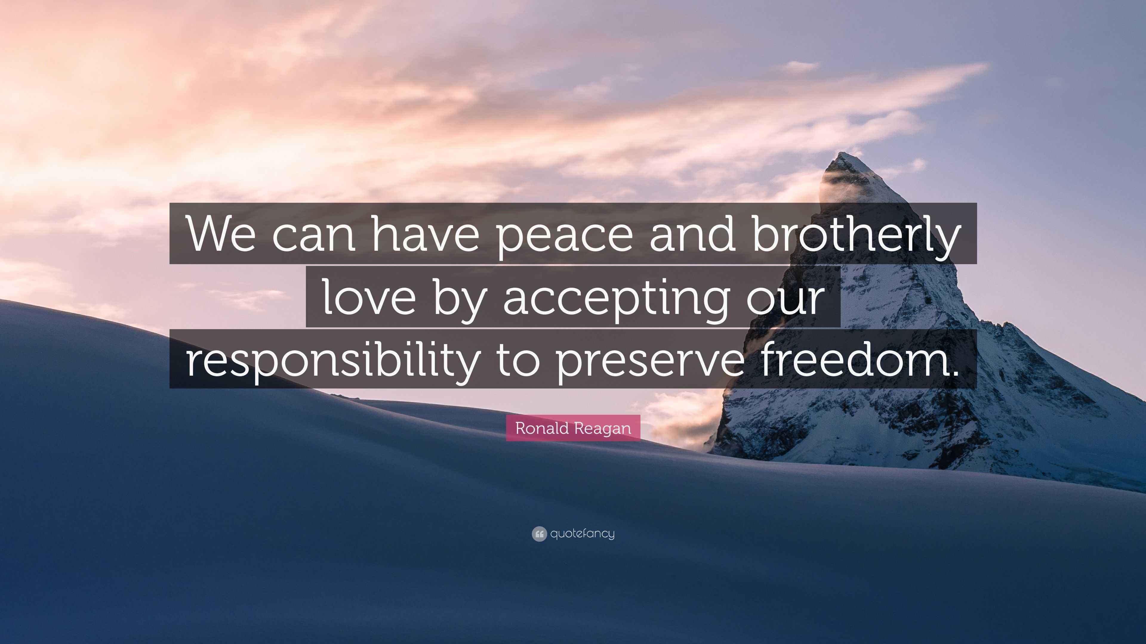 Ronald Reagan Quote: “We can have peace and brotherly love by accepting ...
