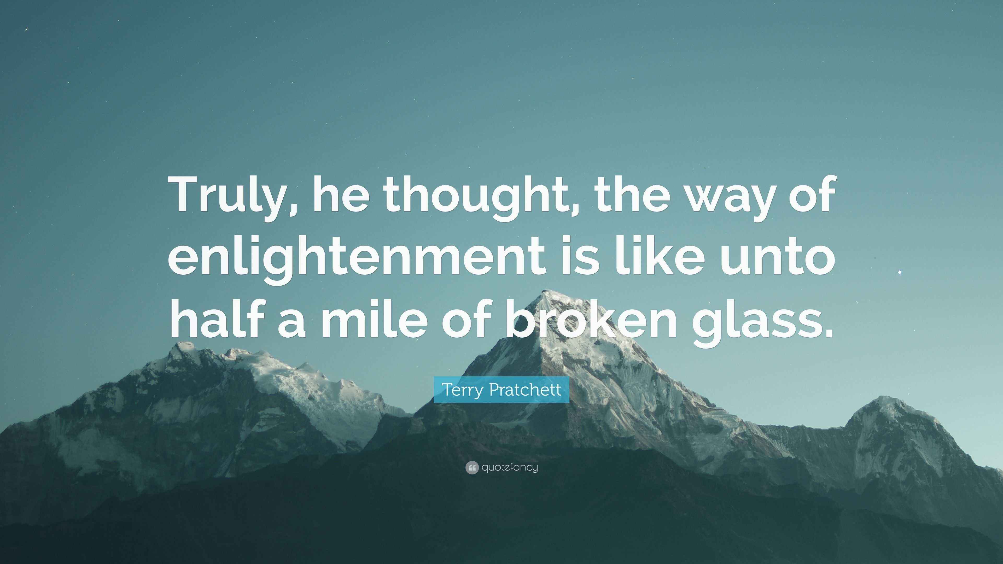 Terry Pratchett Quote: “Truly, he thought, the way of enlightenment is ...