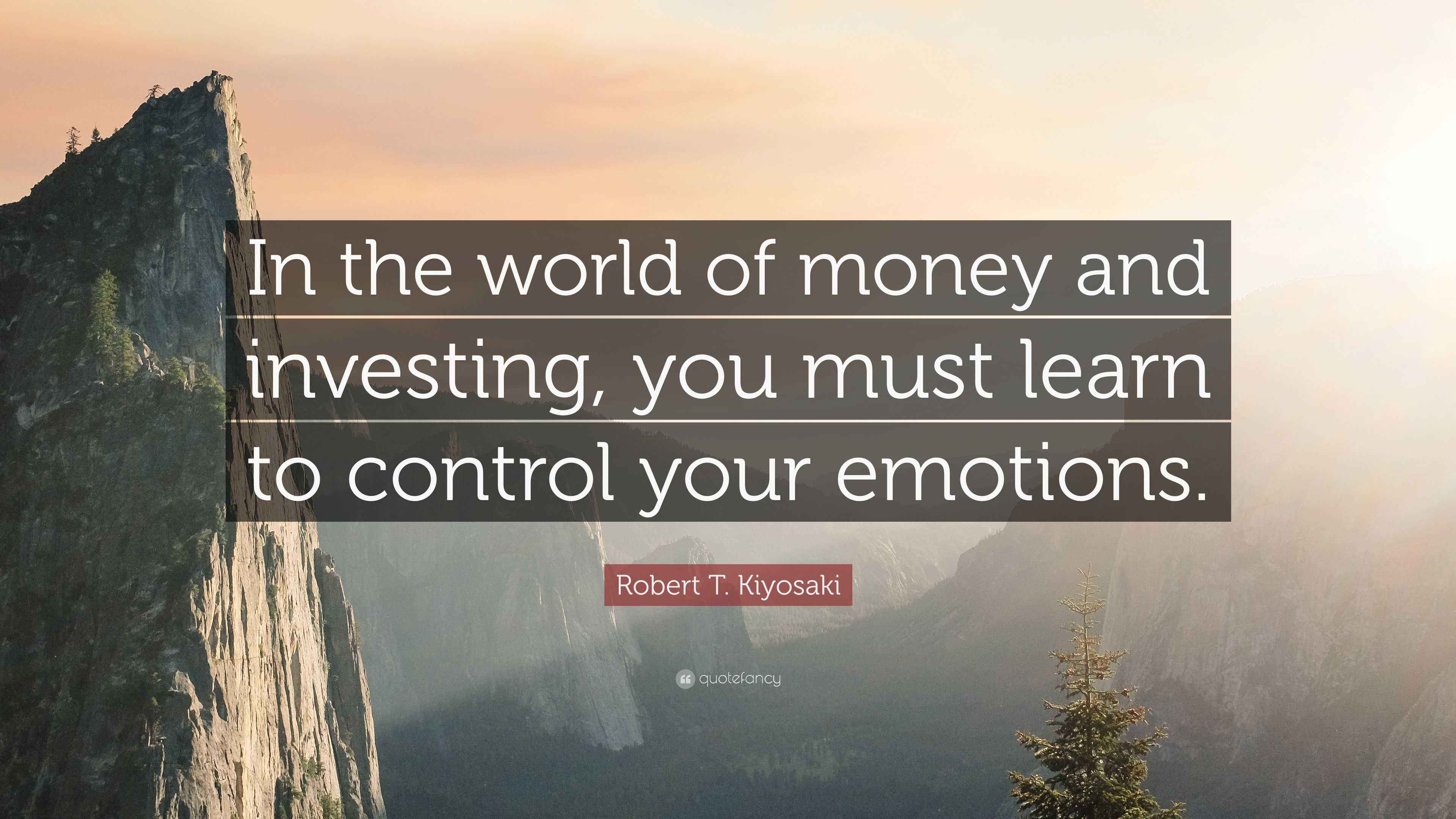 Robert T. Kiyosaki Quote: “In the world of money and investing, you ...