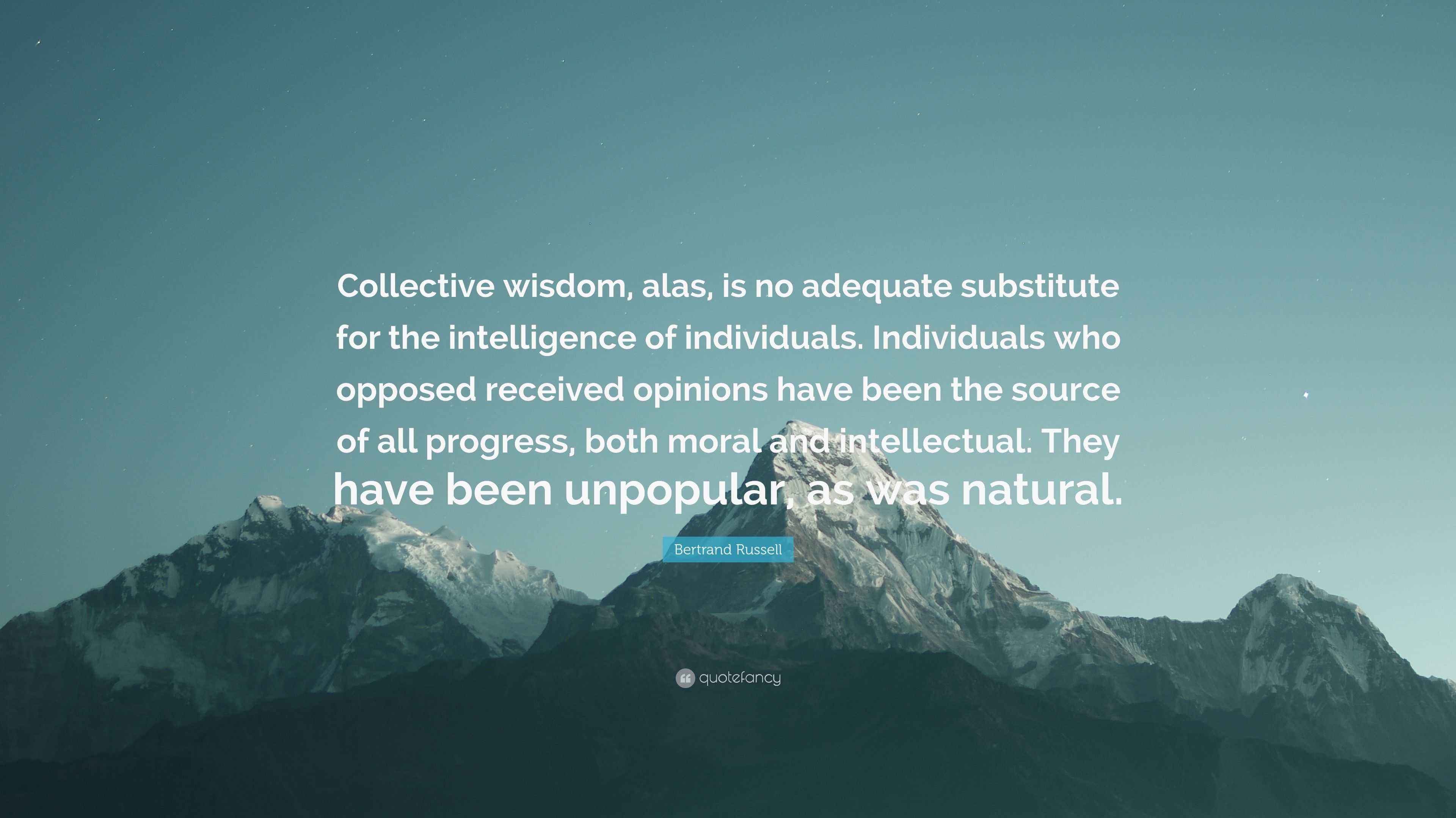 Bertrand Russell Quote: “Collective wisdom, alas, is no adequate ...