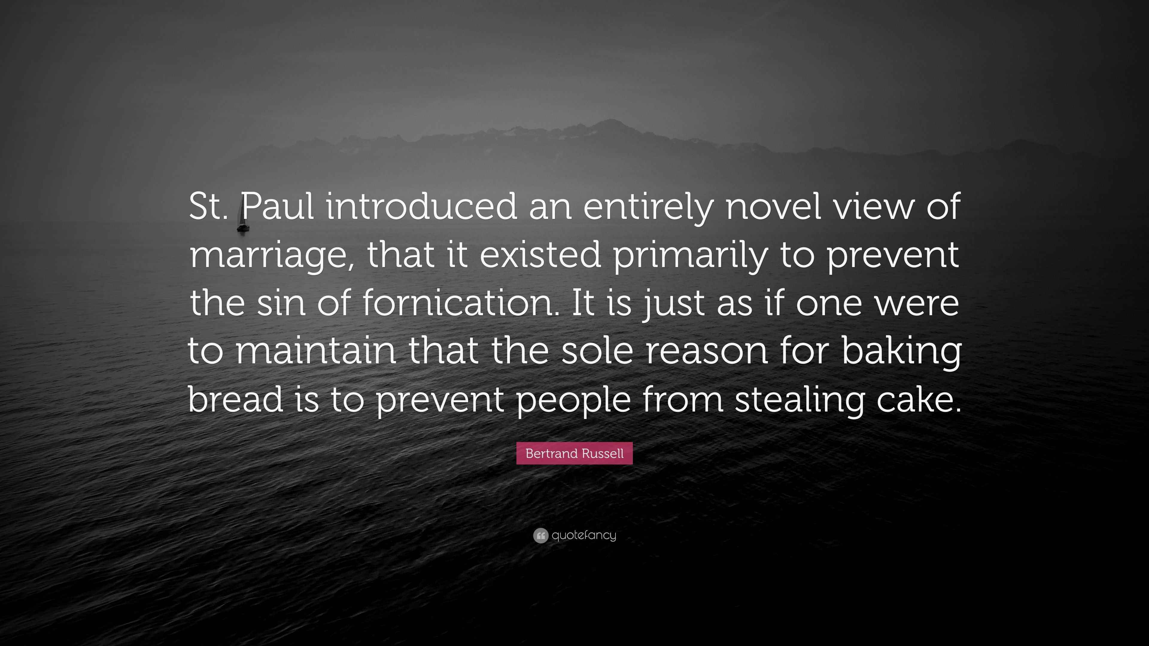 Bertrand Russell Quote: “St. Paul introduced an entirely novel view of ...