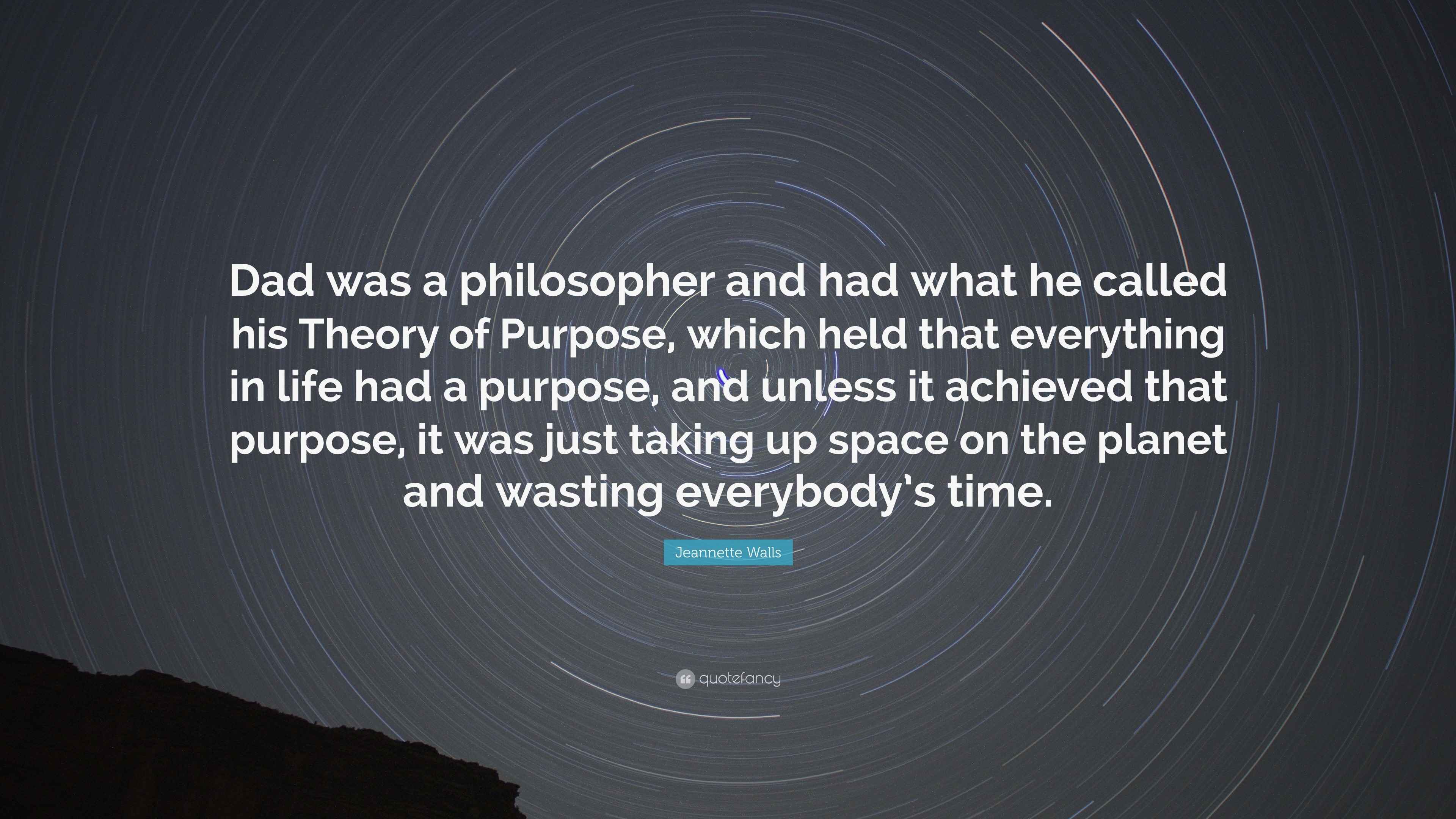 Jeannette Walls Quote: “Dad was a philosopher and had what he called ...