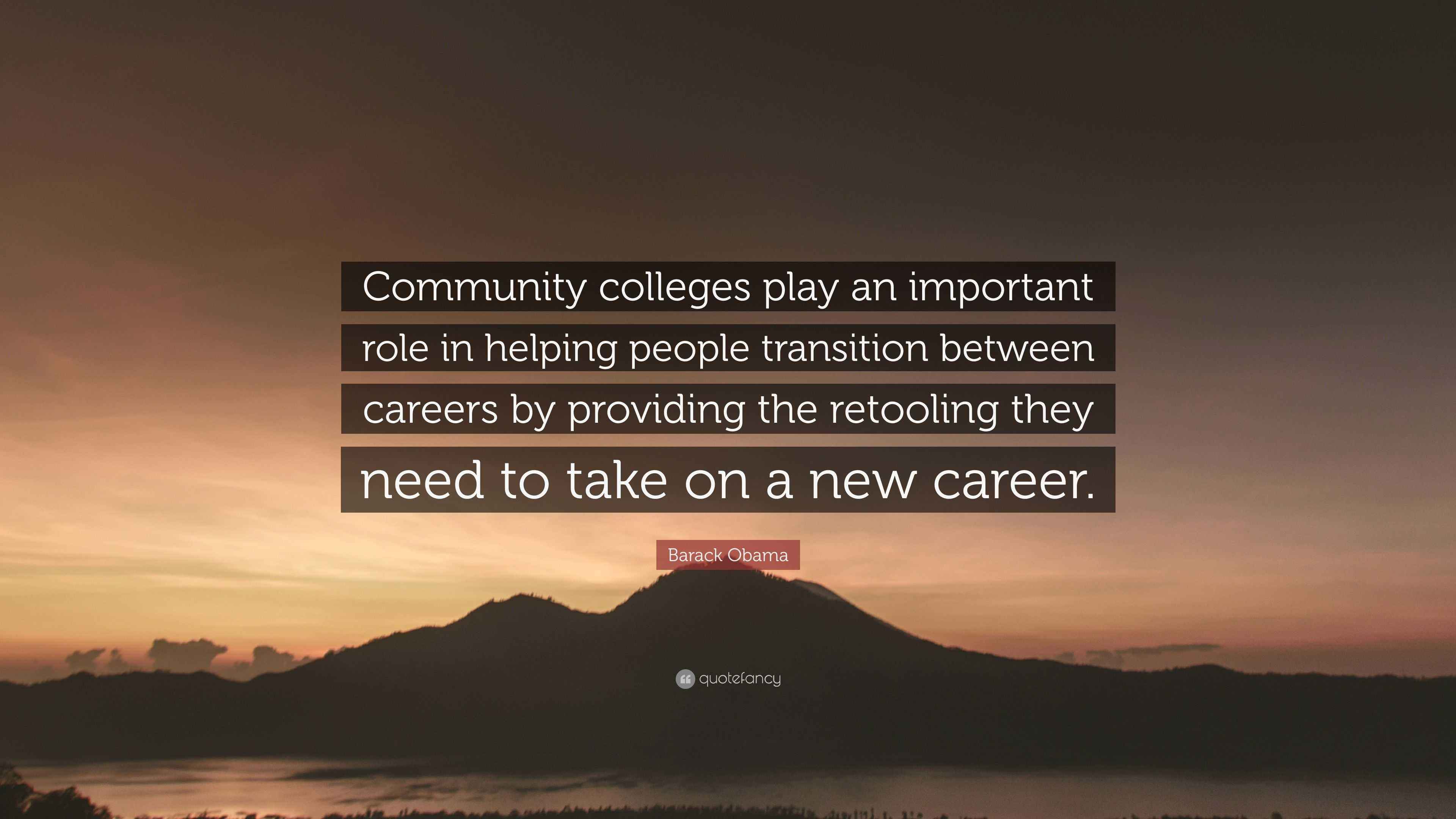Barack Obama Quote: “Community colleges play an important role in ...