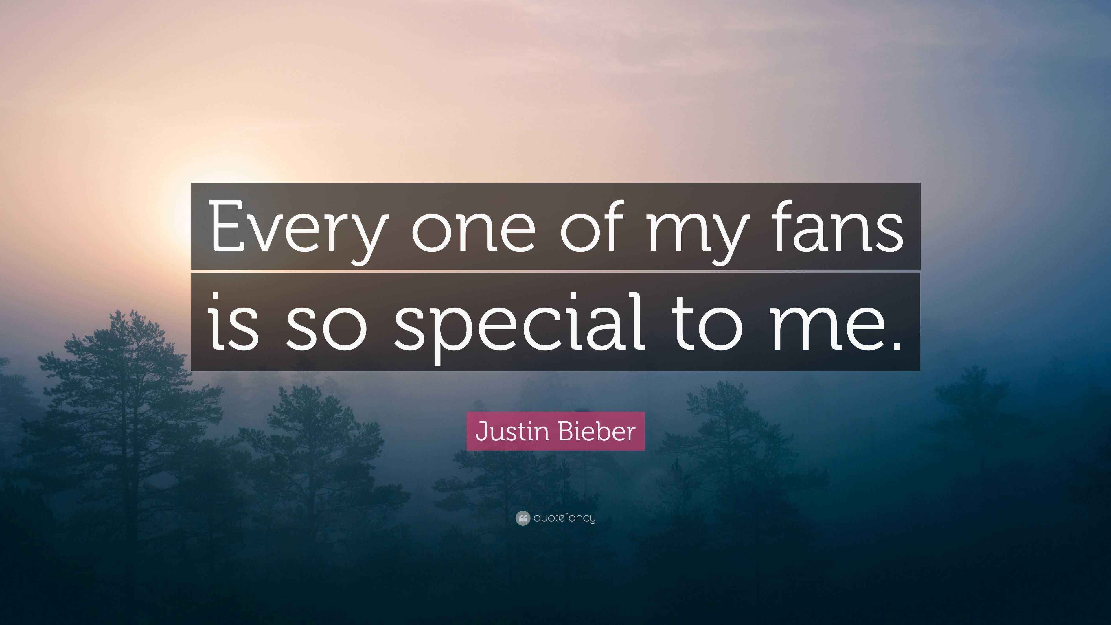 Justin Bieber Quote: “Every one of my fans is so special to me.”