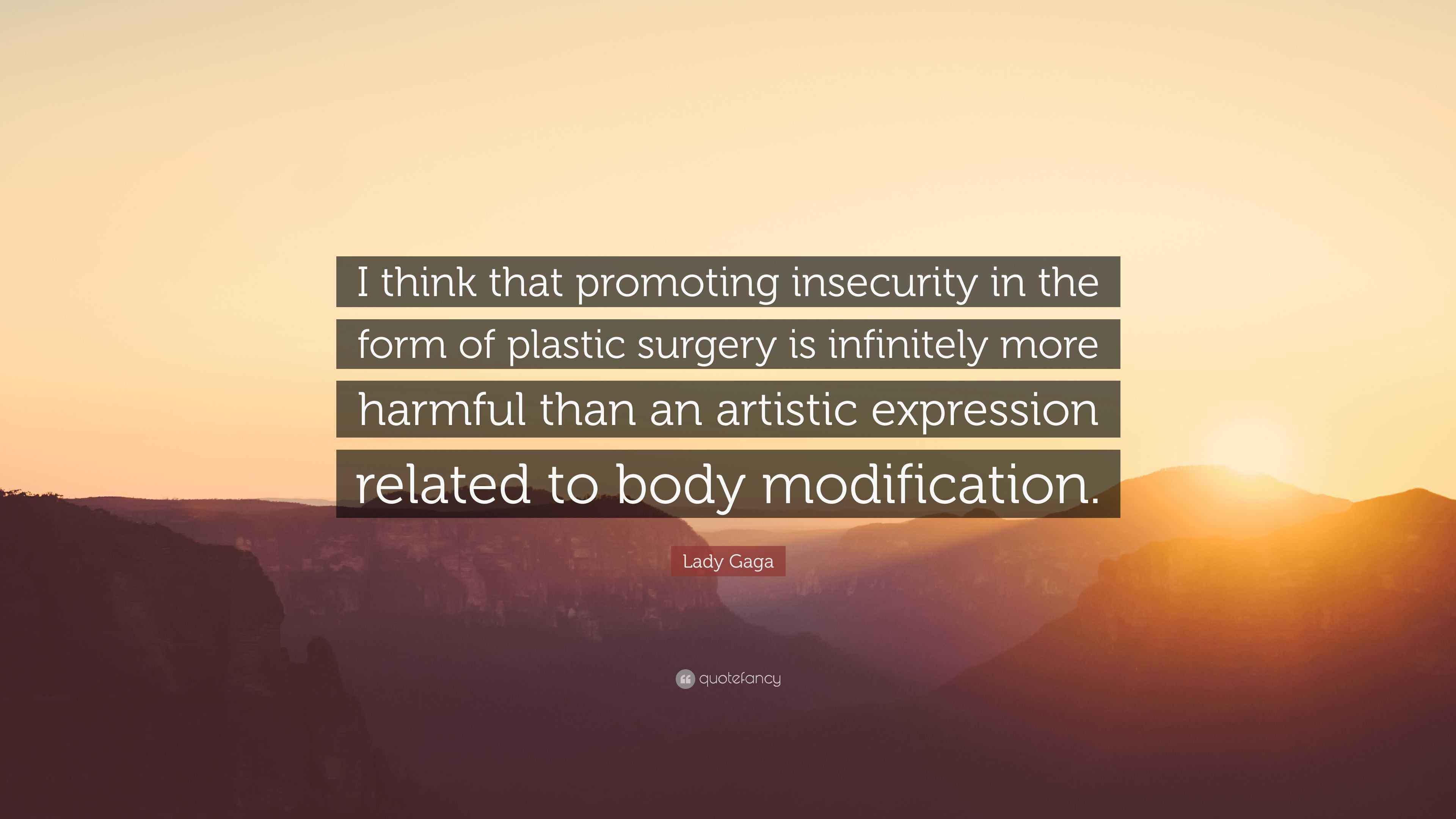Lady Gaga Quote: “I think that promoting insecurity in the form of ...