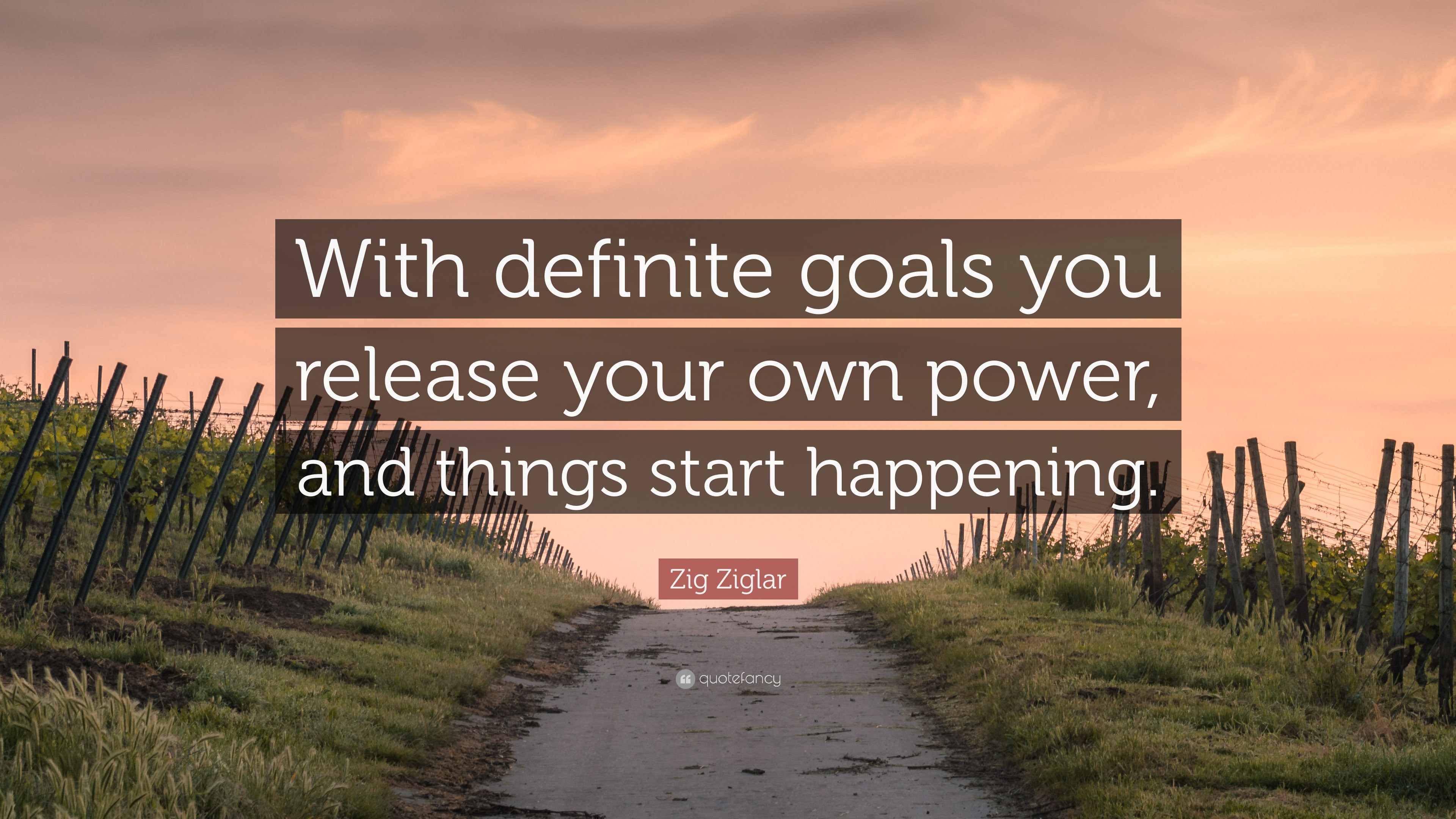 Zig Ziglar Quote: “With definite goals you release your own power, and ...